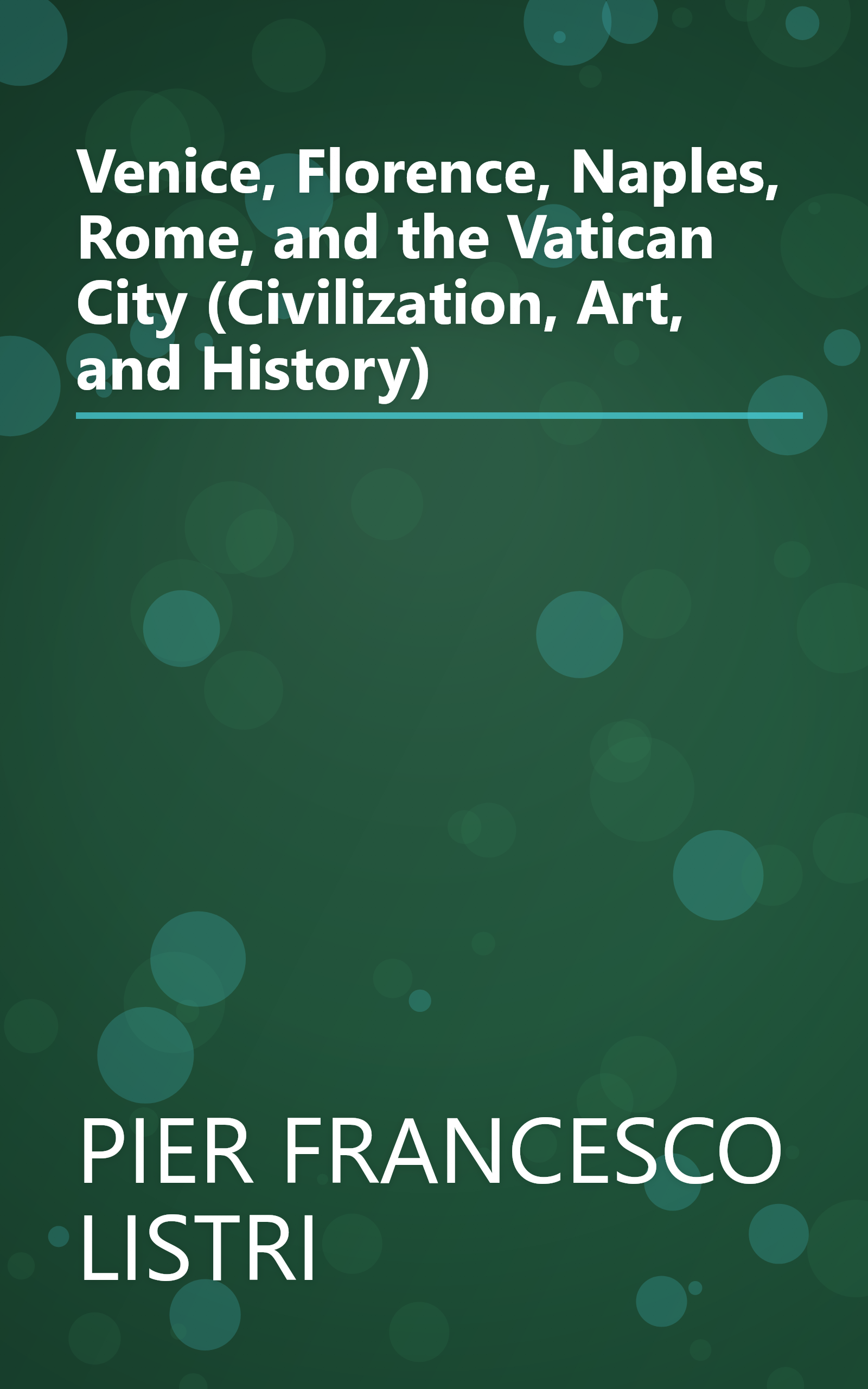 Venice, Florence, Naples, Rome, and the Vatican City (Civilization, Art, and History) book cover