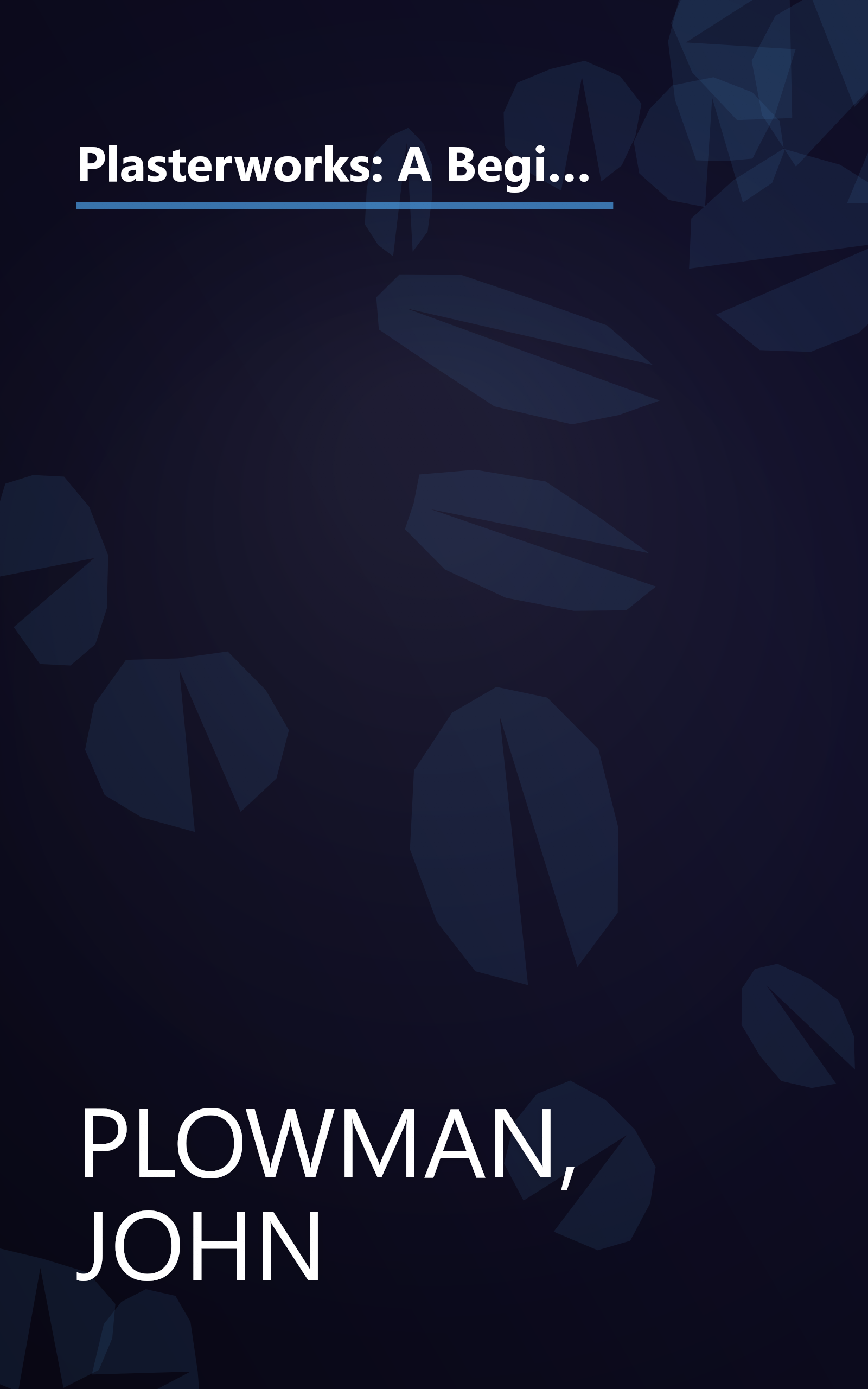 Plasterworks: A Beginner's Guide to Molding and Decorating Plaster Projects from Stars and Cherubs to Shells and Sunflowers book cover