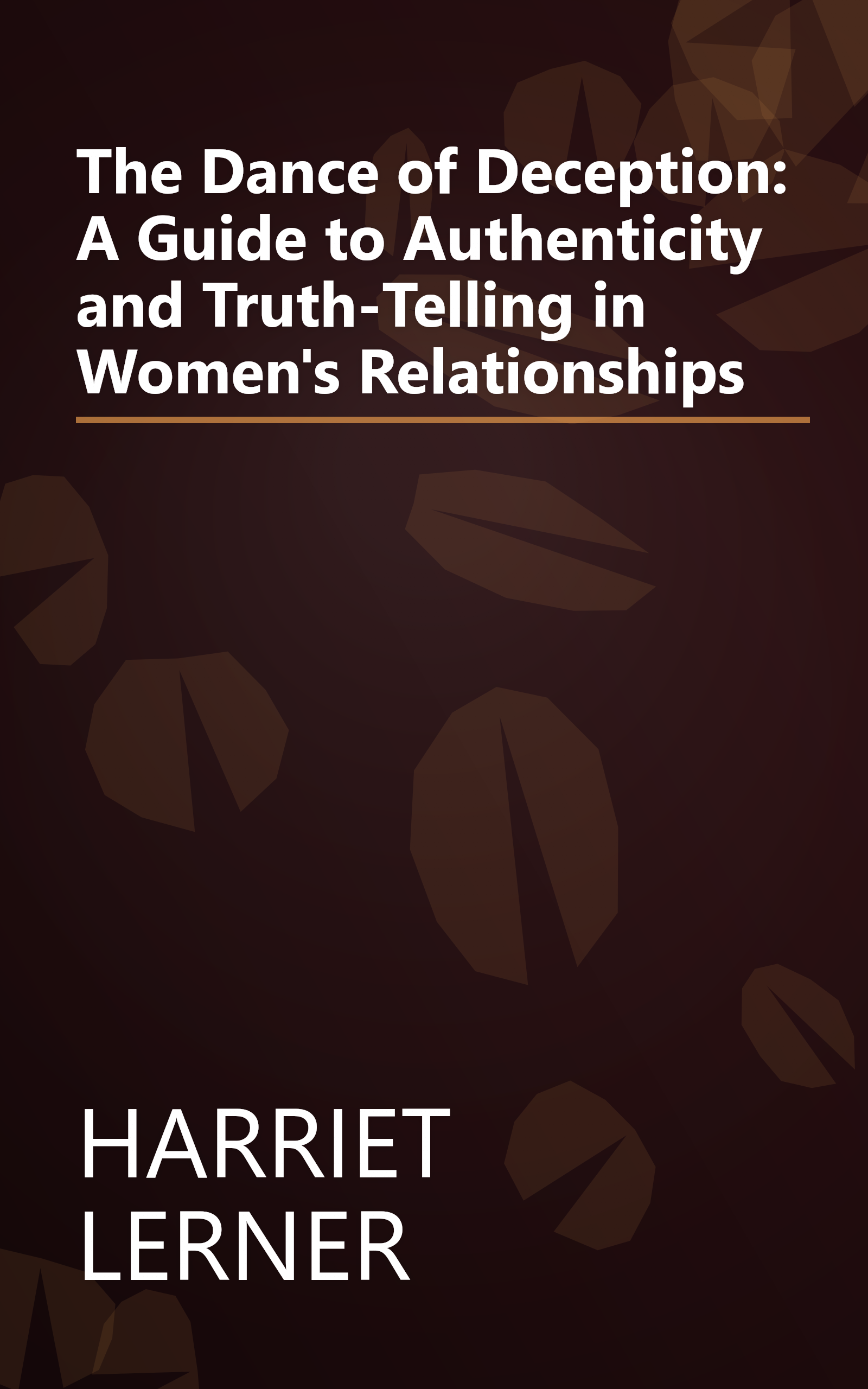 The Dance of Deception: A Guide to Authenticity and Truth-Telling in Women's Relationships book cover