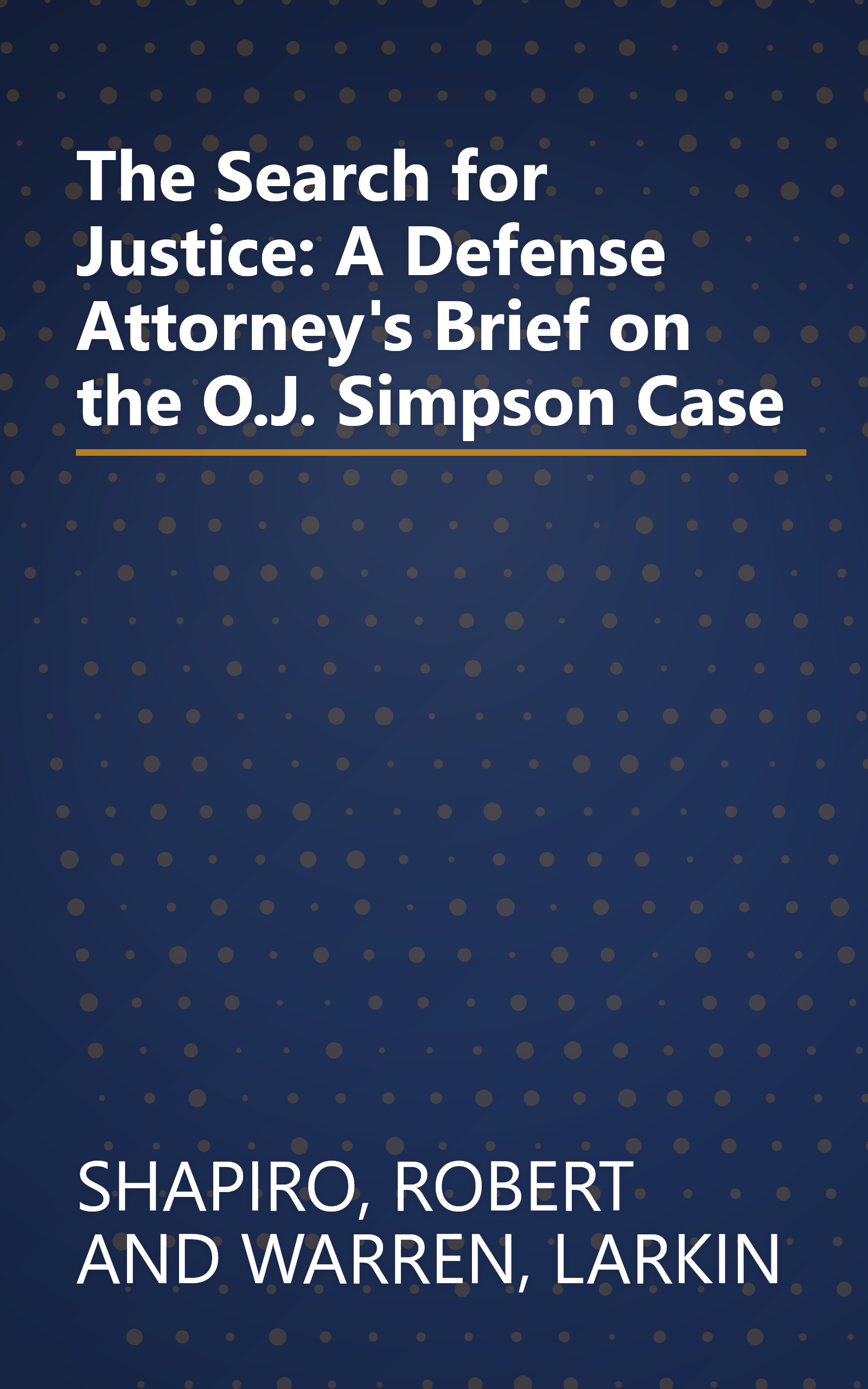 The Search for Justice: A Defense Attorney's Brief on the O.J. Simpson Case book cover
