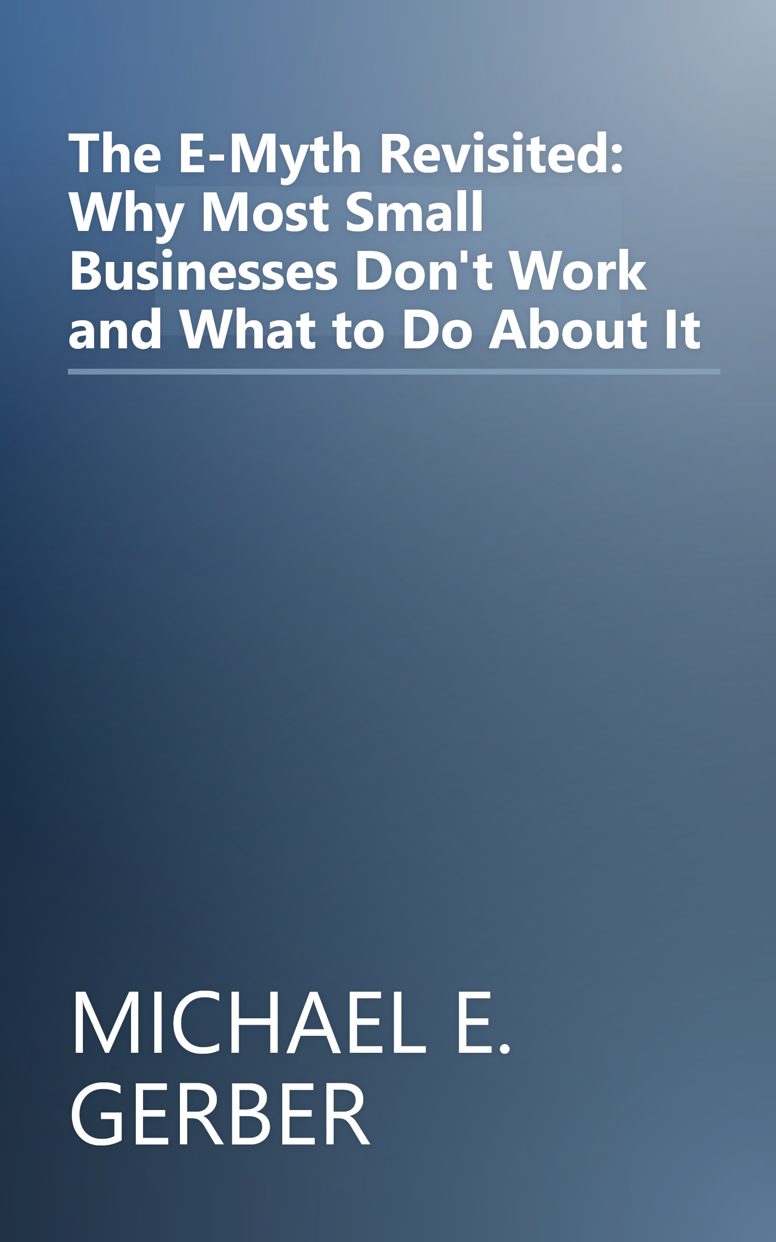 The E-Myth Revisited: Why Most Small Businesses Don't Work and What to Do About It book cover