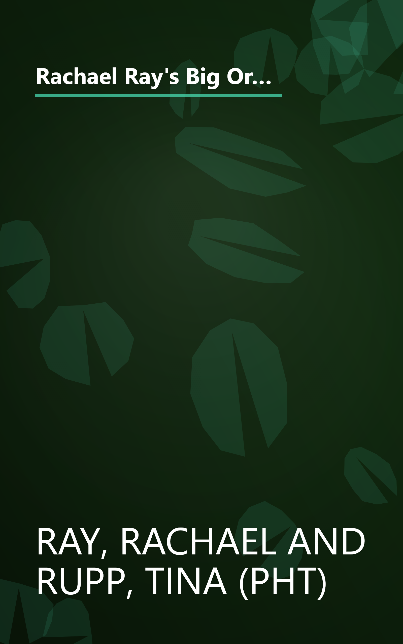 Rachael Ray's Big Orange Book: Her Biggest Ever Collection of All-New 30-Minute Meals Plus Kosher Meals, Meals for One, Veggie Dinners, Holiday Favorites, and Much More! book cover