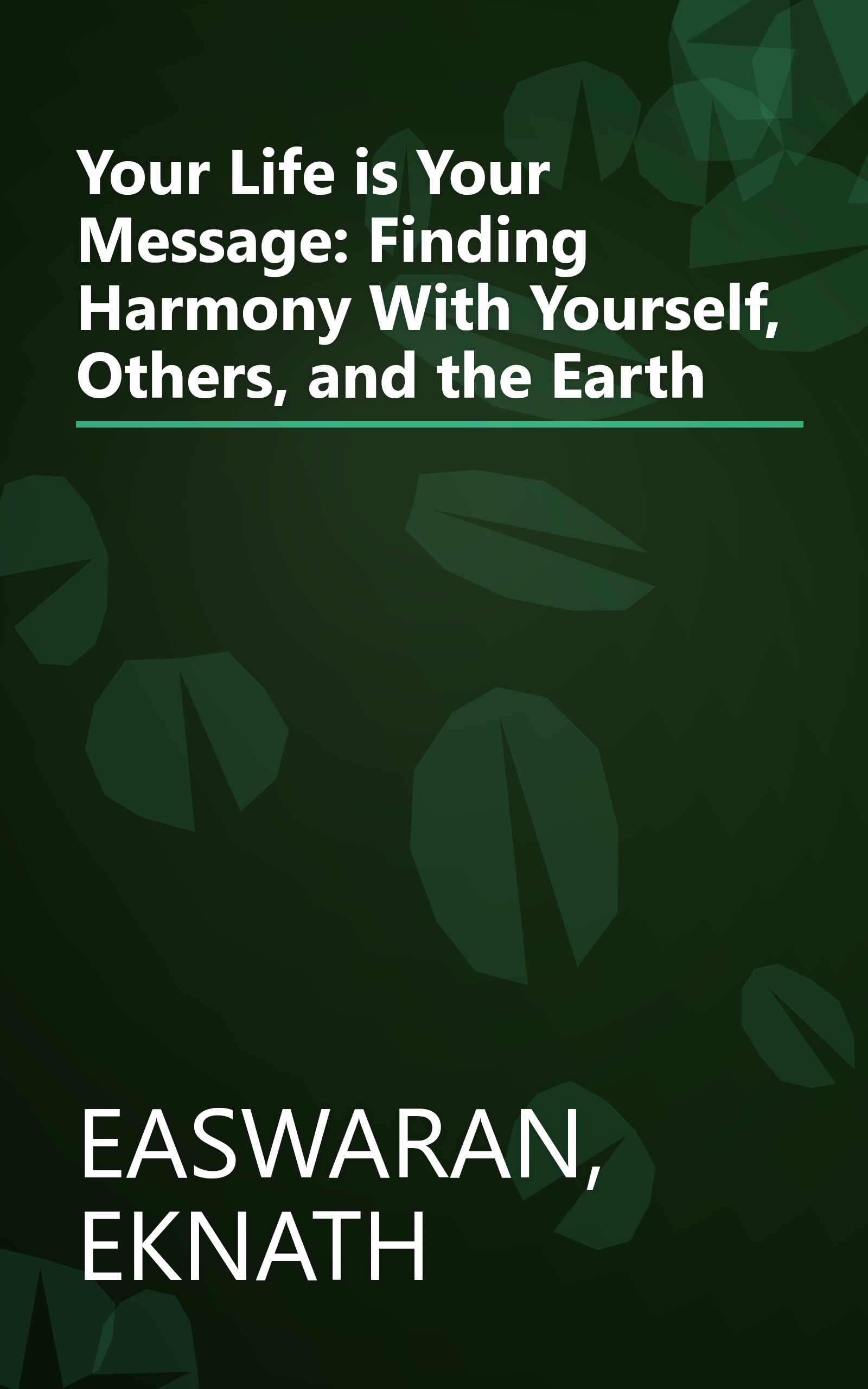 Your Life is Your Message: Finding Harmony With Yourself, Others, and the Earth book cover