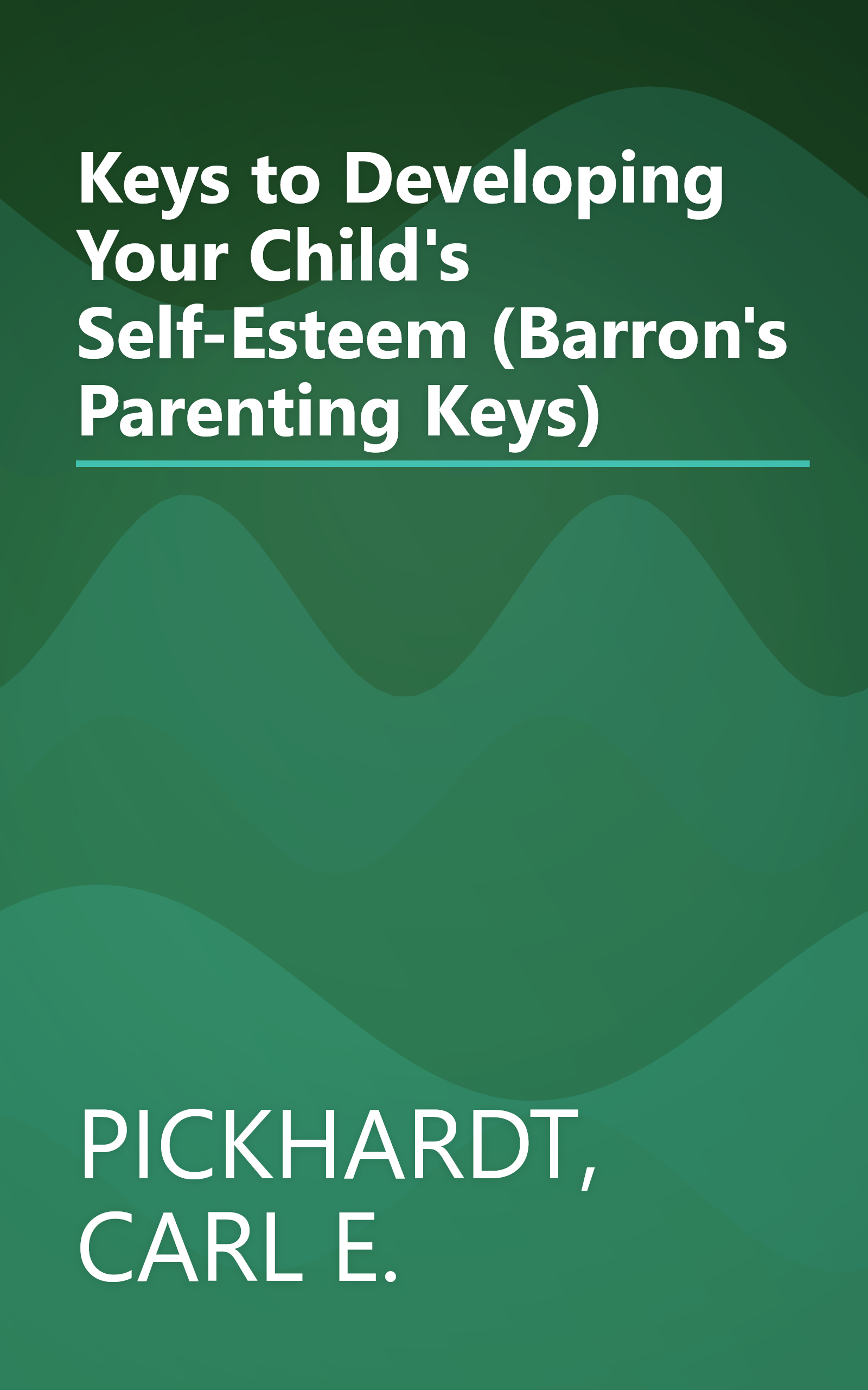 Keys to Developing Your Child's Self-Esteem (Barron's Parenting Keys) book cover