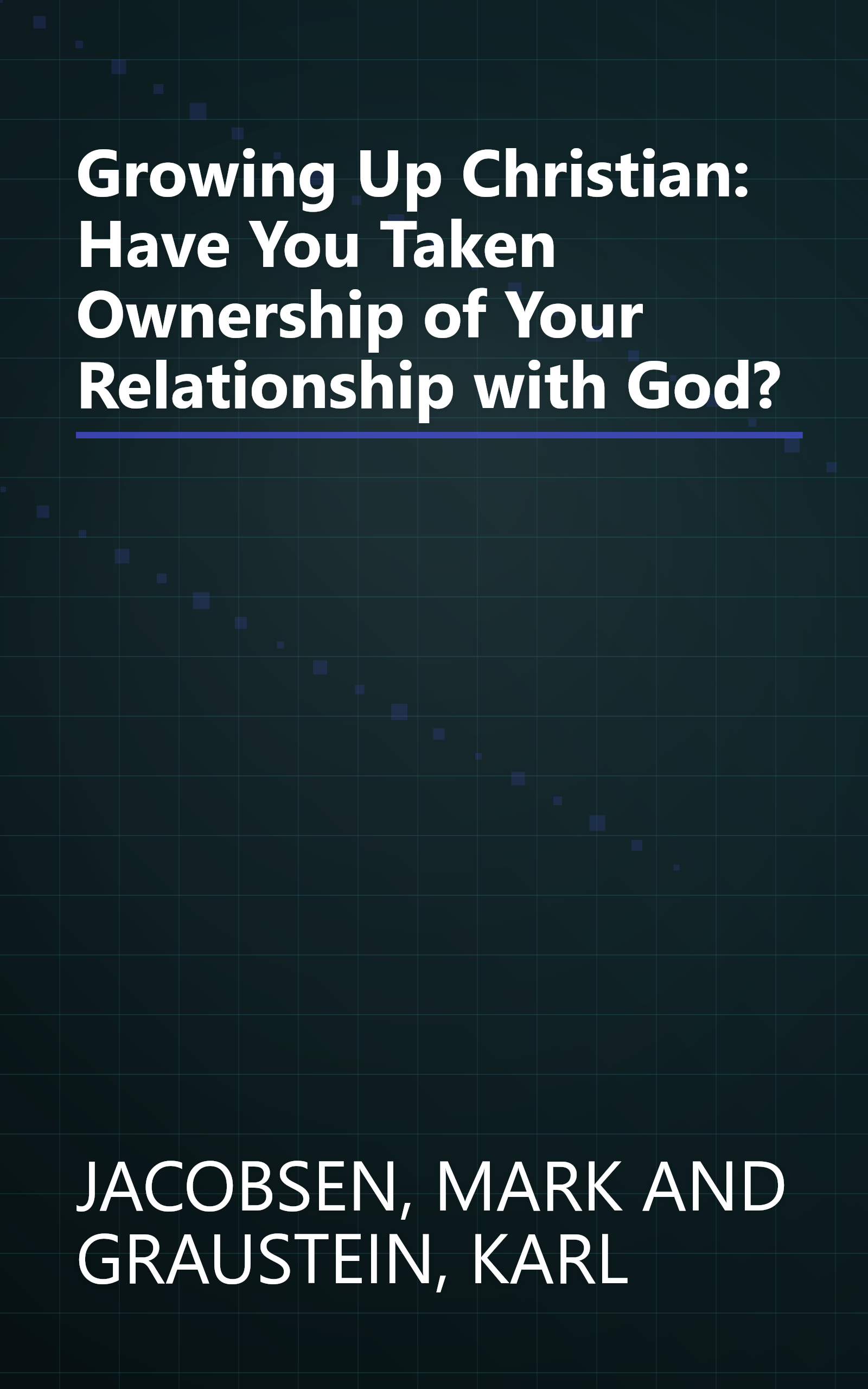 Growing Up Christian: Have You Taken Ownership of Your Relationship with God? book cover