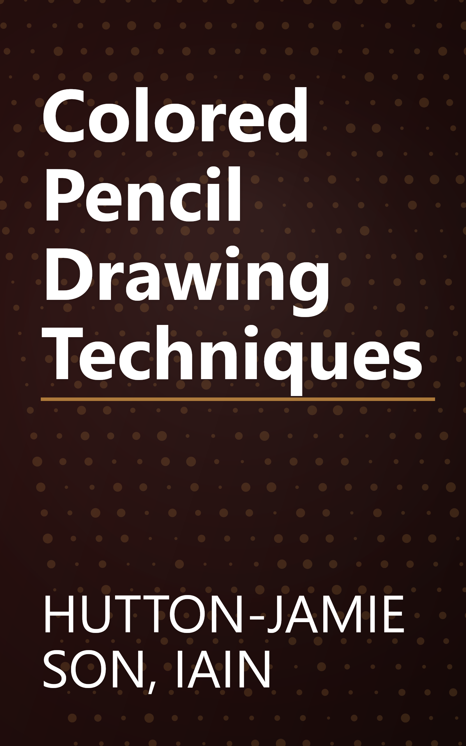 Colored Pencil Drawing Techniques book cover