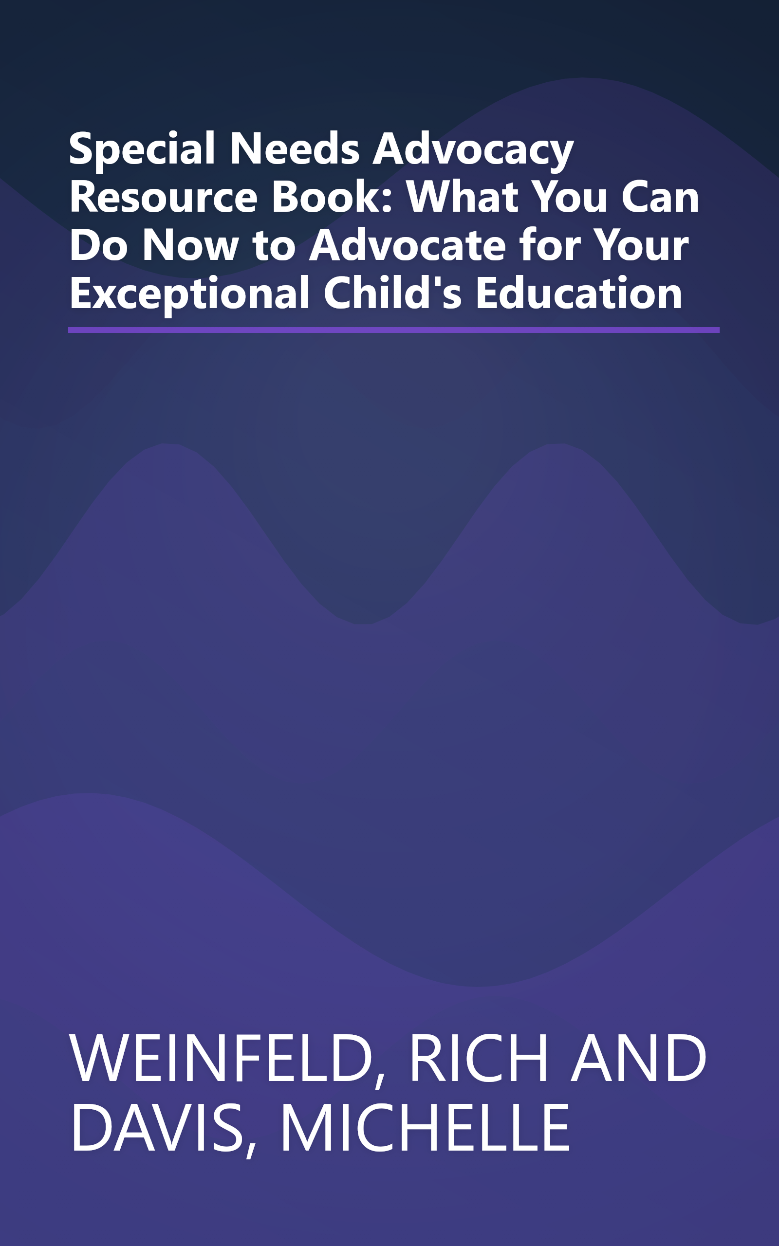 Special Needs Advocacy Resource Book: What You Can Do Now to Advocate for Your Exceptional Child's Education book cover