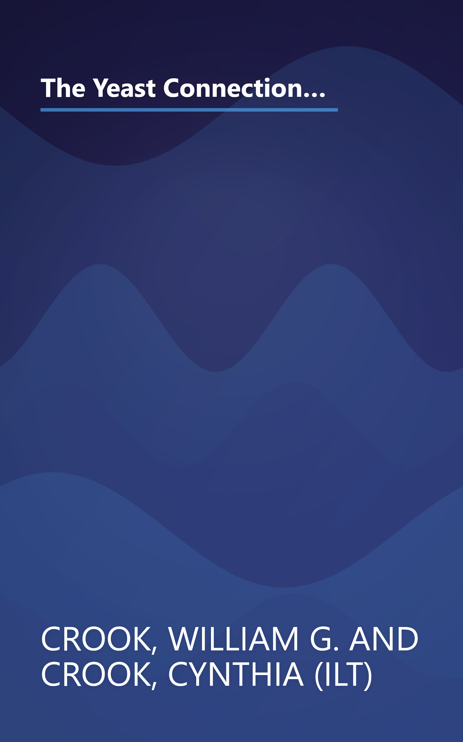 The Yeast Connection Handbook: This Easy-To-Follow Guide Brings Readers the Latest Information About Yeast-Related Disorders and How to Overcome Them book cover