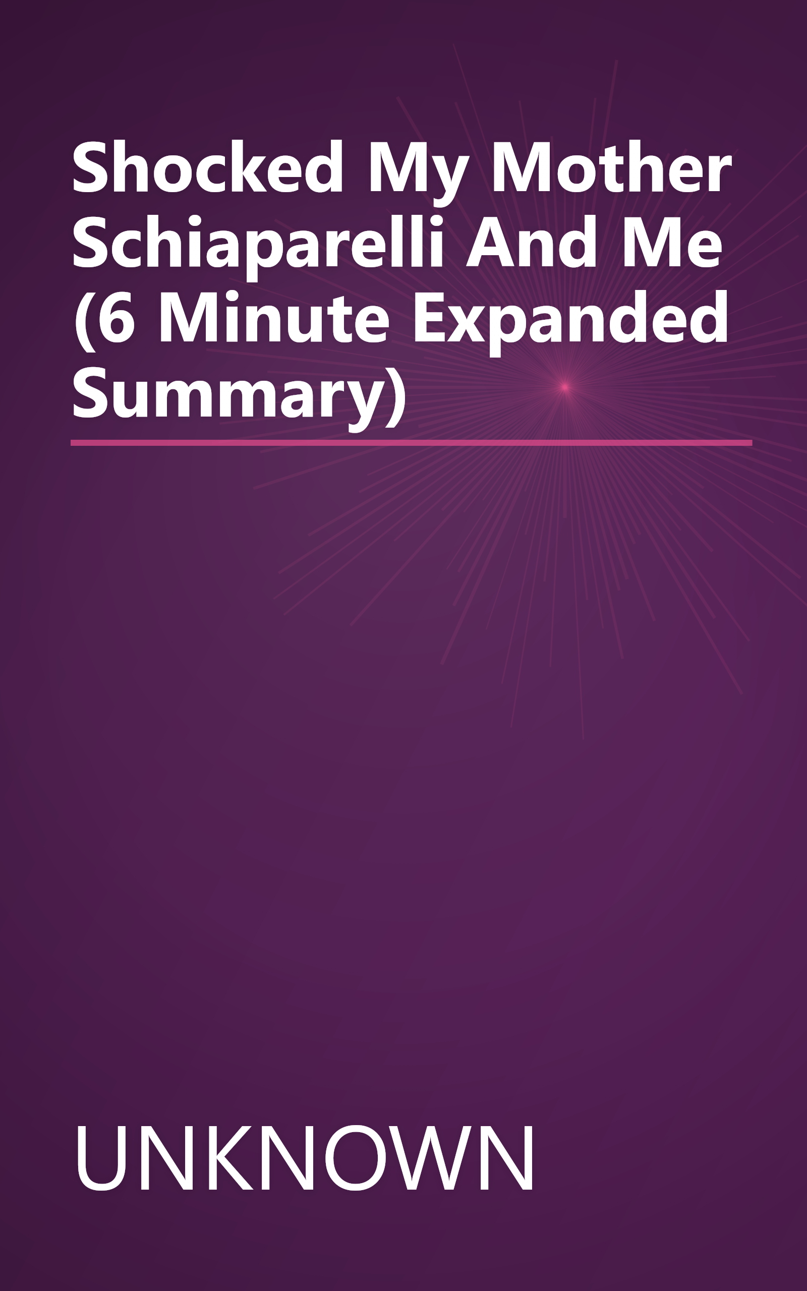 Shocked  My Mother  Schiaparelli  And Me (6 Minute   Expanded Summary) book cover