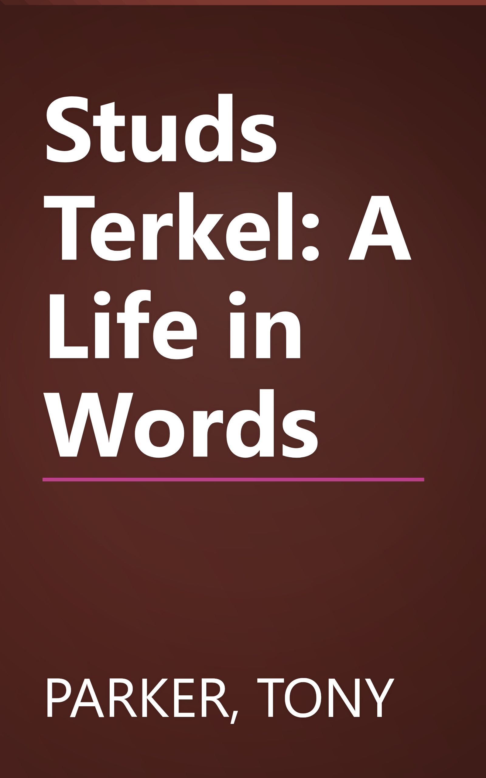 Studs Terkel: A Life in Words book cover