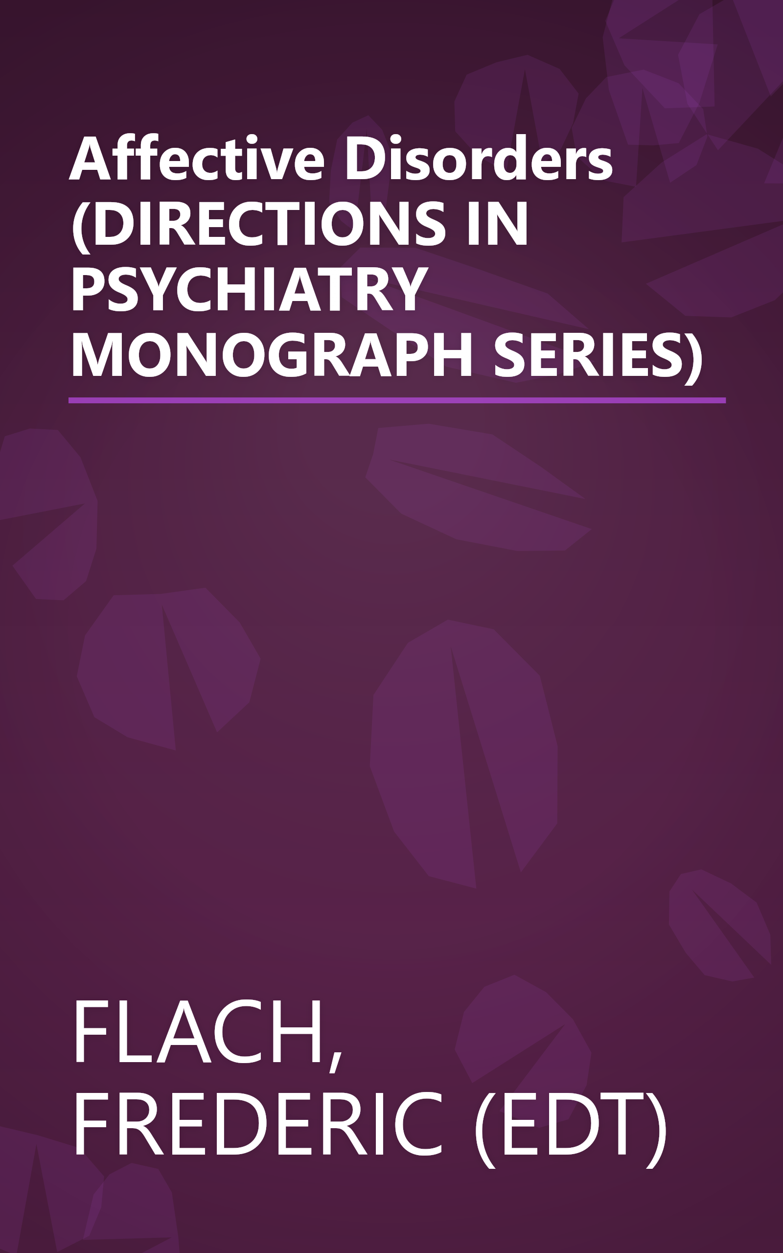 Affective Disorders (DIRECTIONS IN PSYCHIATRY MONOGRAPH SERIES) book cover