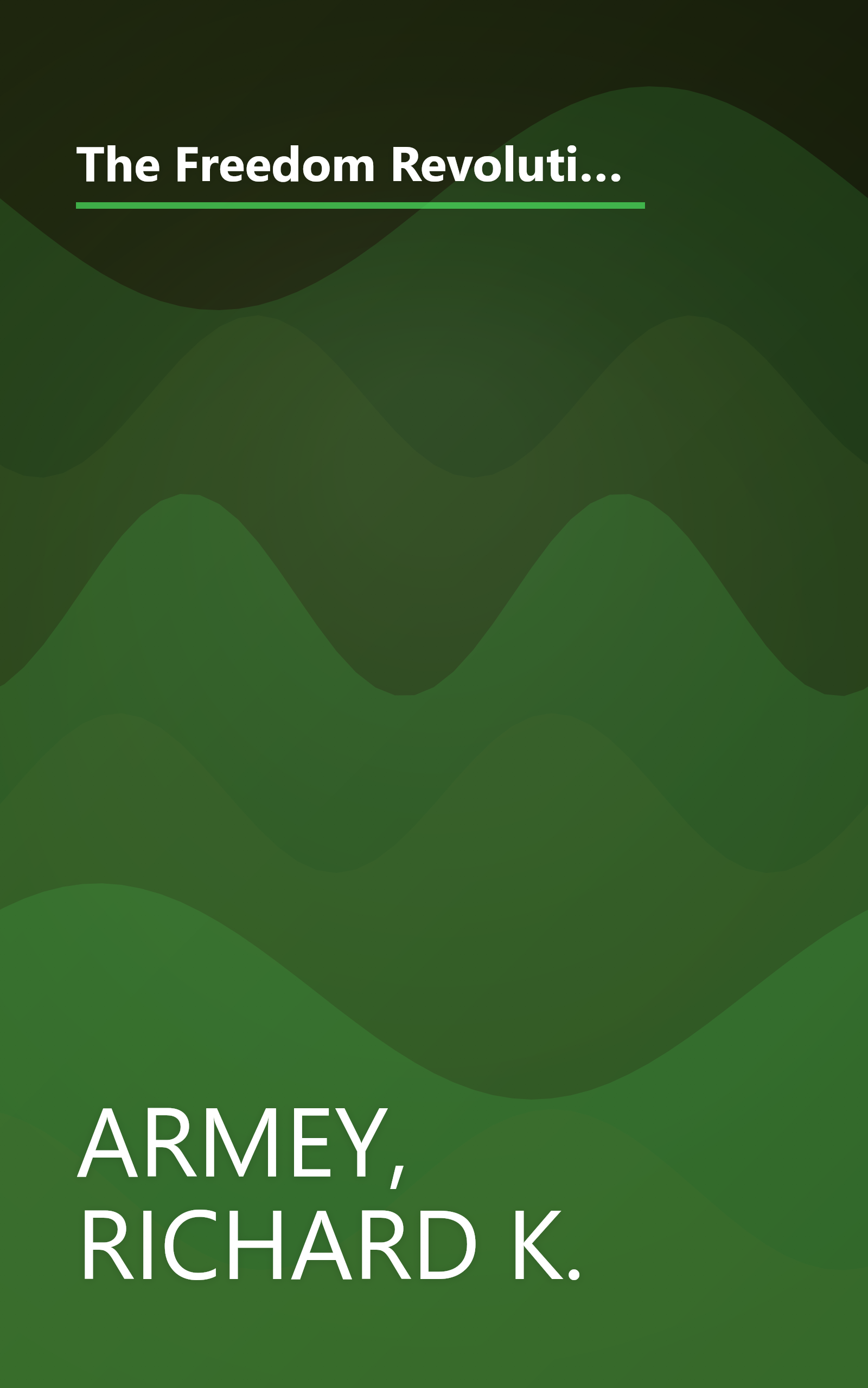 The Freedom Revolution: The New Republican House Majority Leader Tells Why Big Government Failed, Why Freedom Works, and How We Will Rebuild America book cover