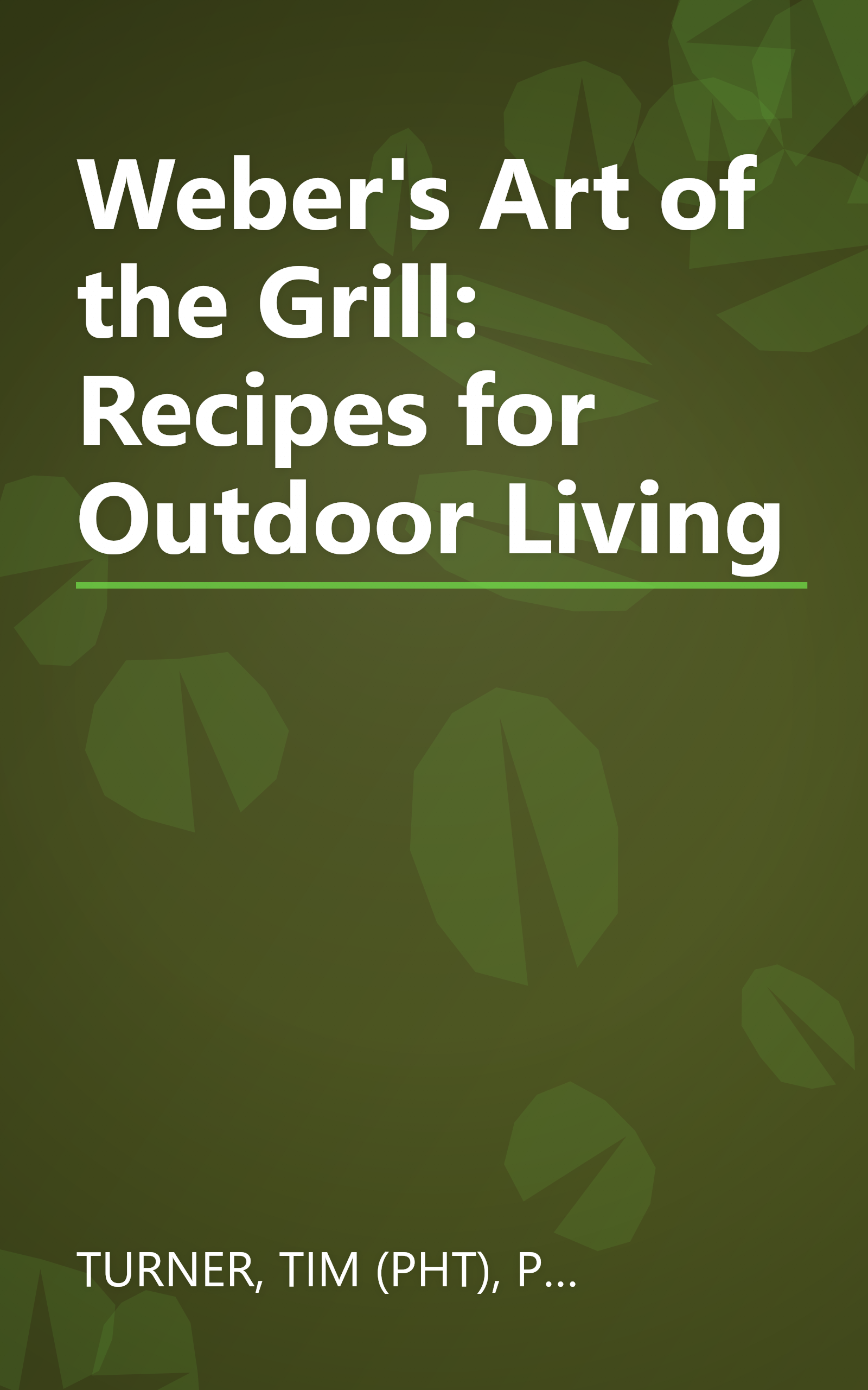 Weber's Art of the Grill: Recipes for Outdoor Living book cover