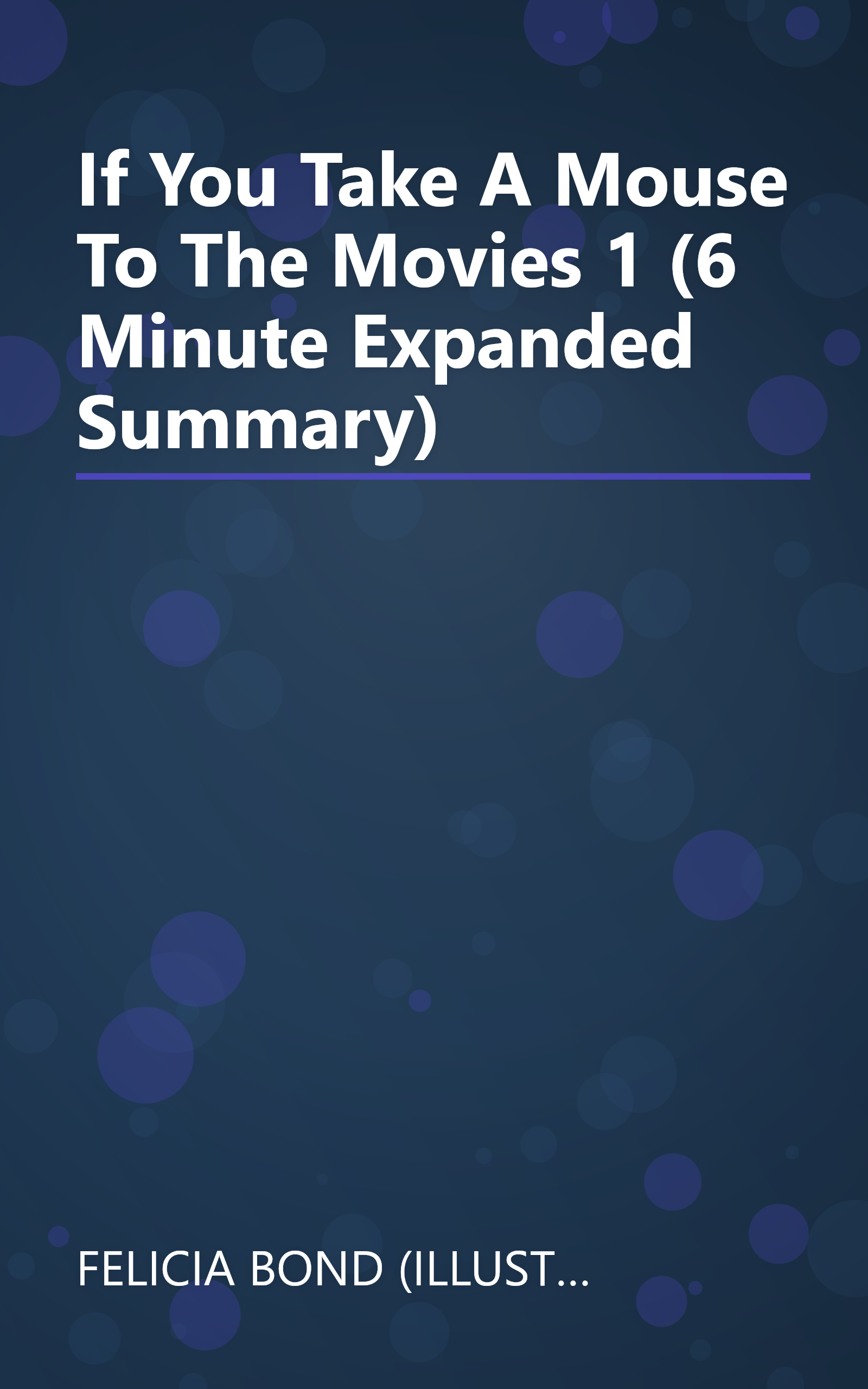 If You Take A Mouse To The Movies 1 (6 Minute   Expanded Summary) book cover