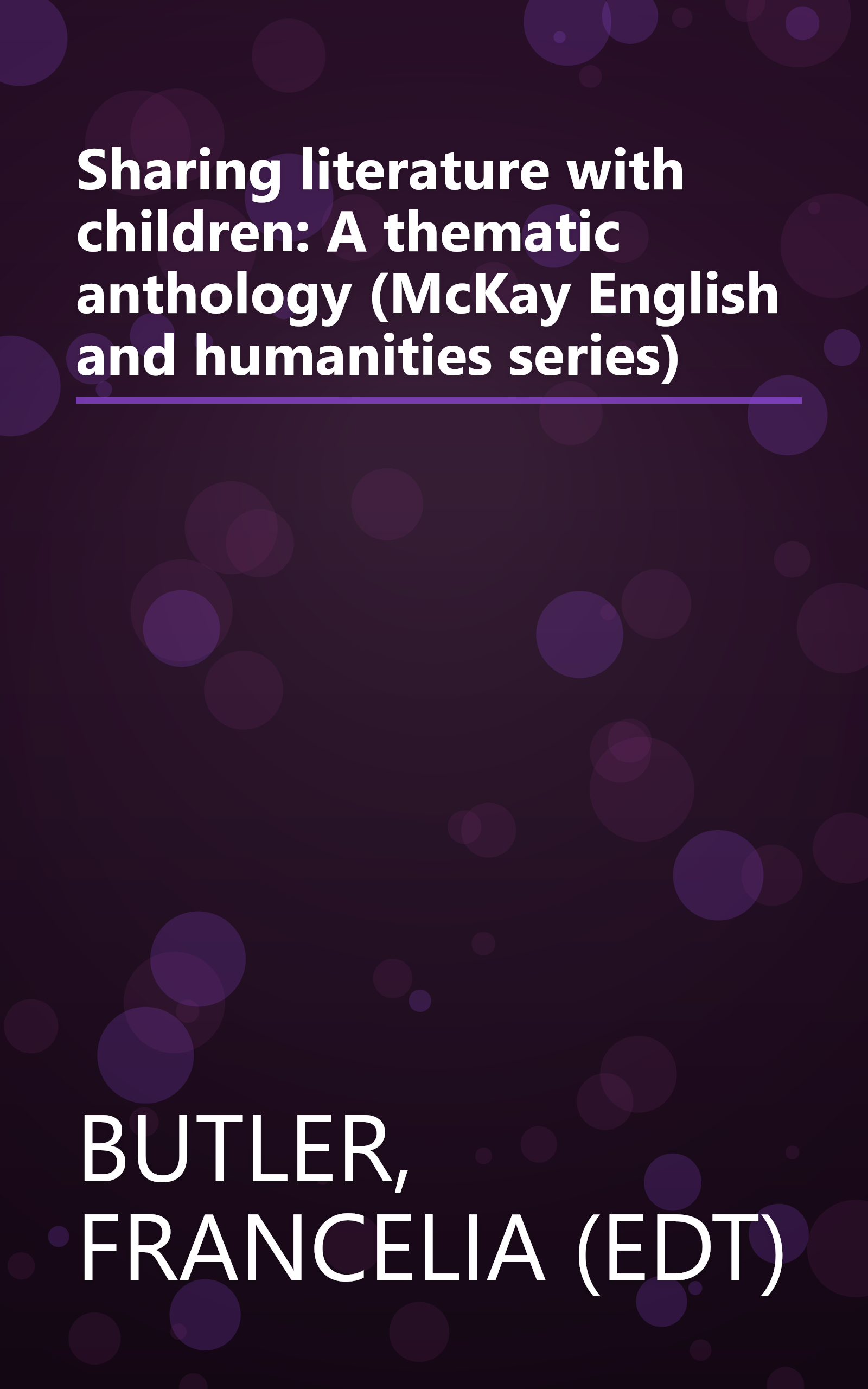 Sharing literature with children: A thematic anthology (McKay English and humanities series) book cover