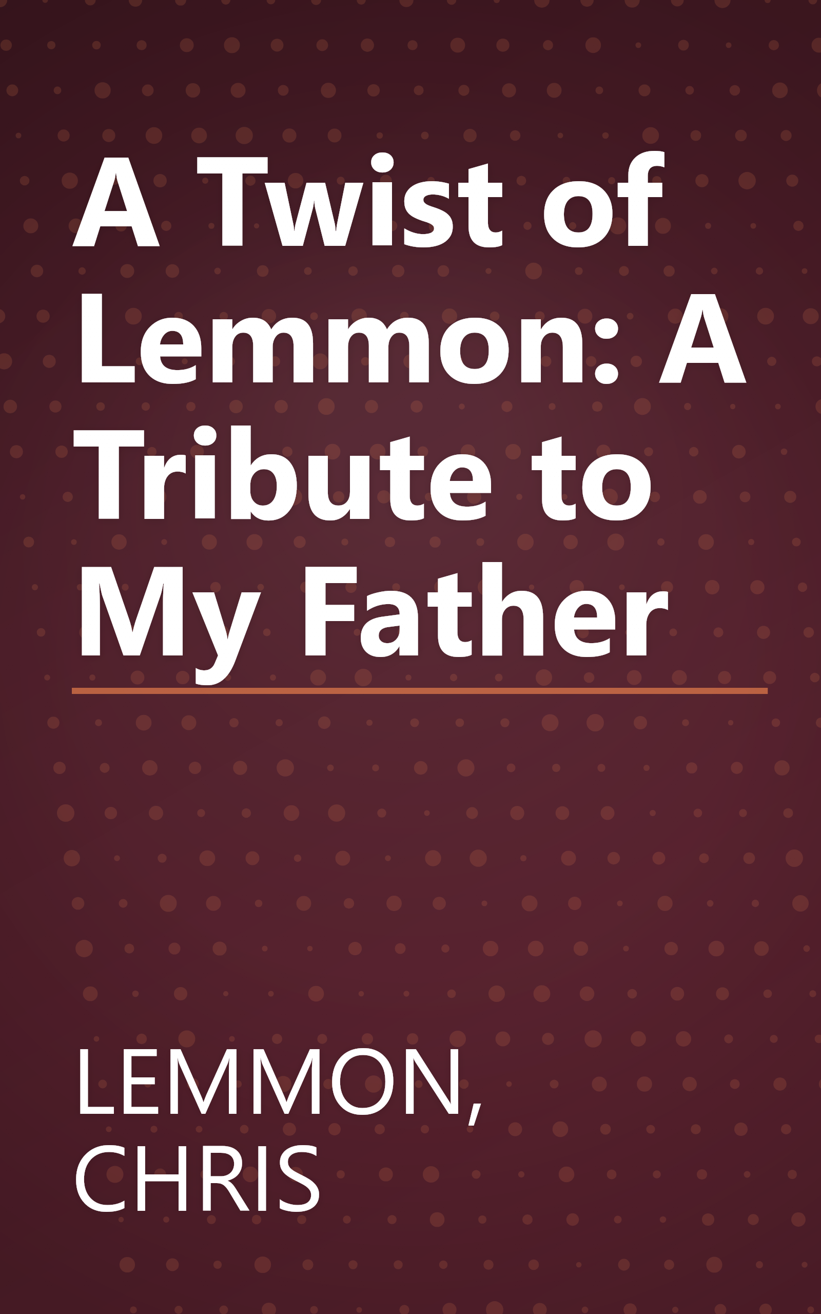 A Twist of Lemmon: A Tribute to My Father book cover