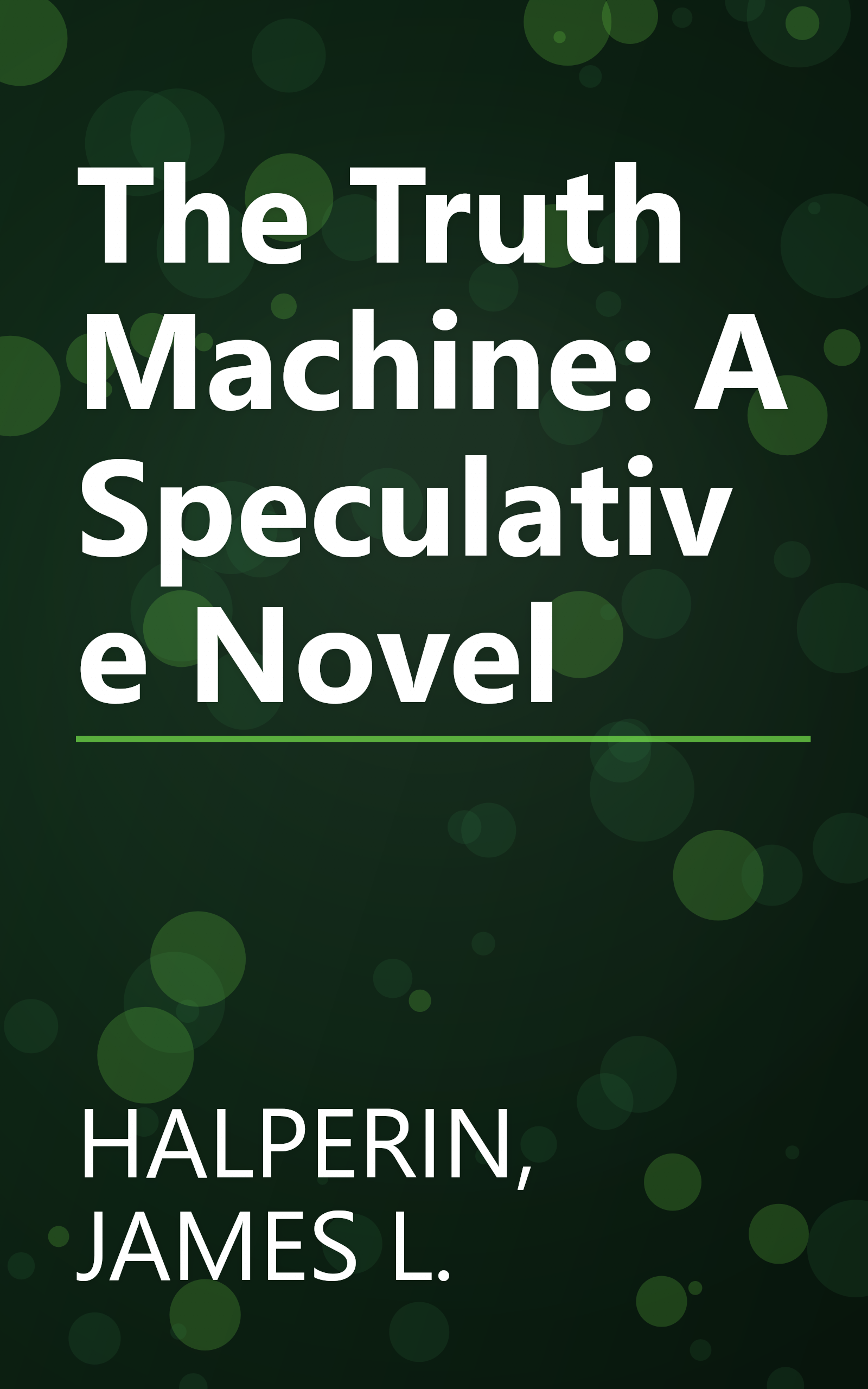 The Truth Machine: A Speculative Novel book cover