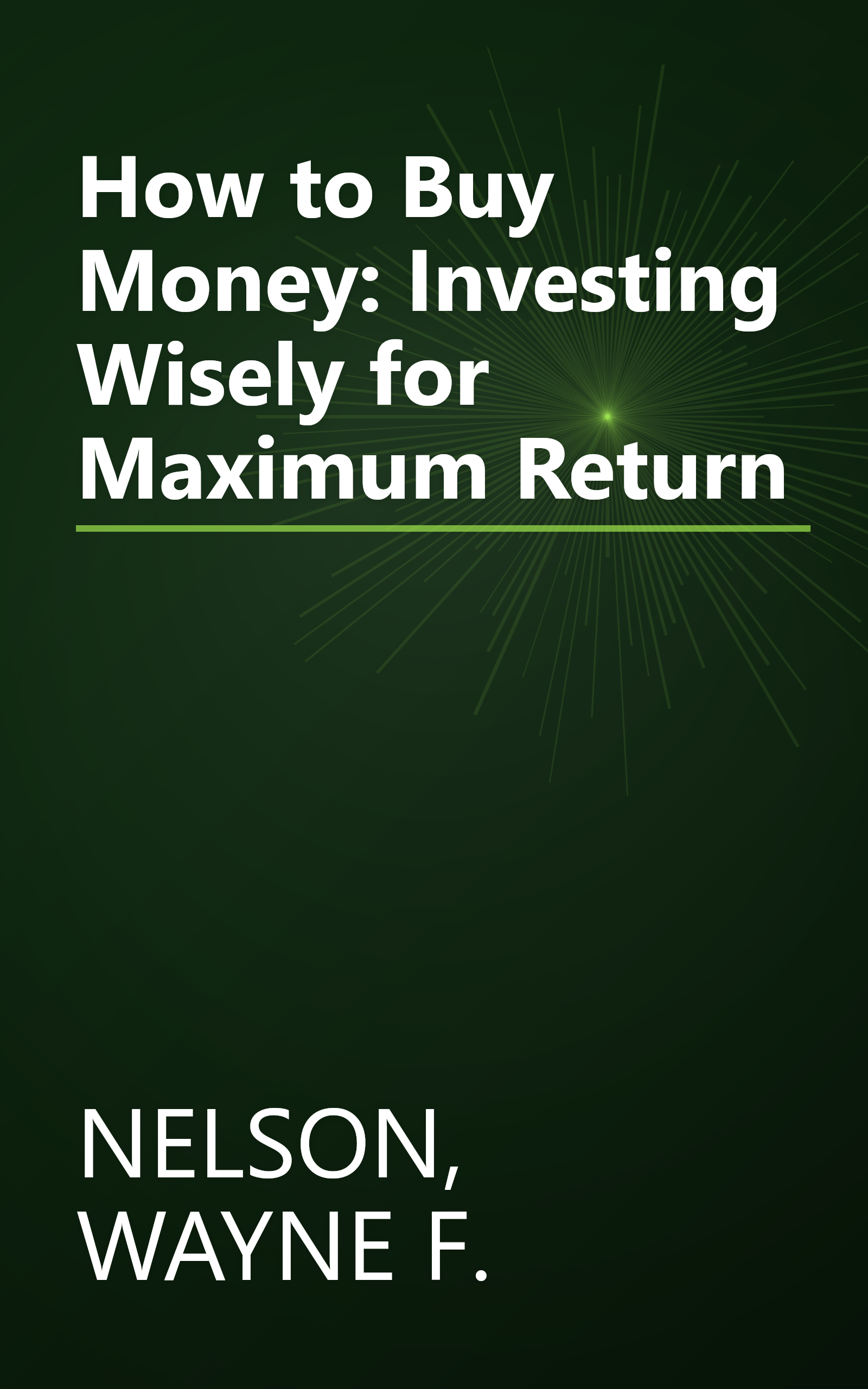 How to Buy Money: Investing Wisely for Maximum Return book cover