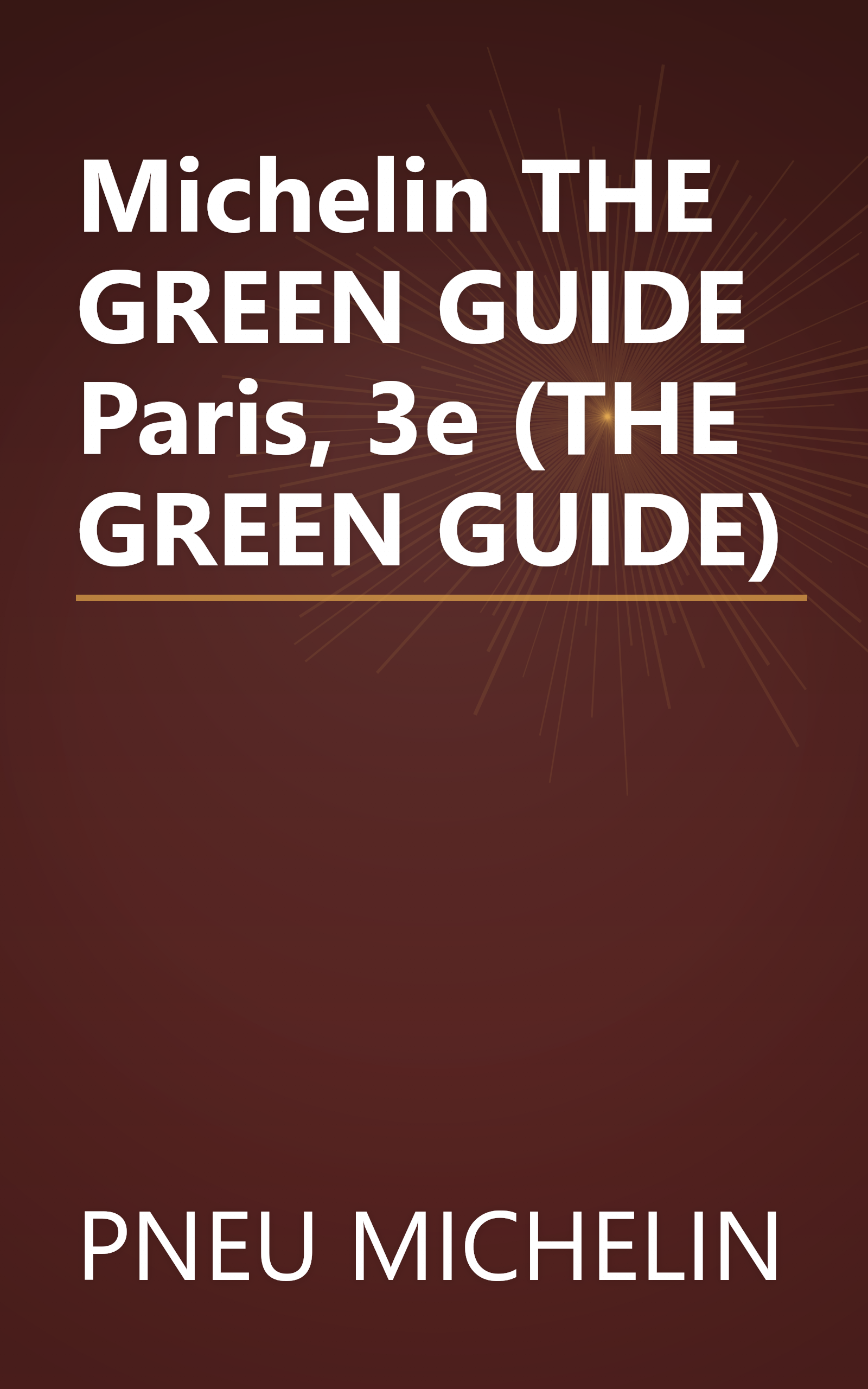Michelin THE GREEN GUIDE Paris, 3e (THE GREEN GUIDE) book cover