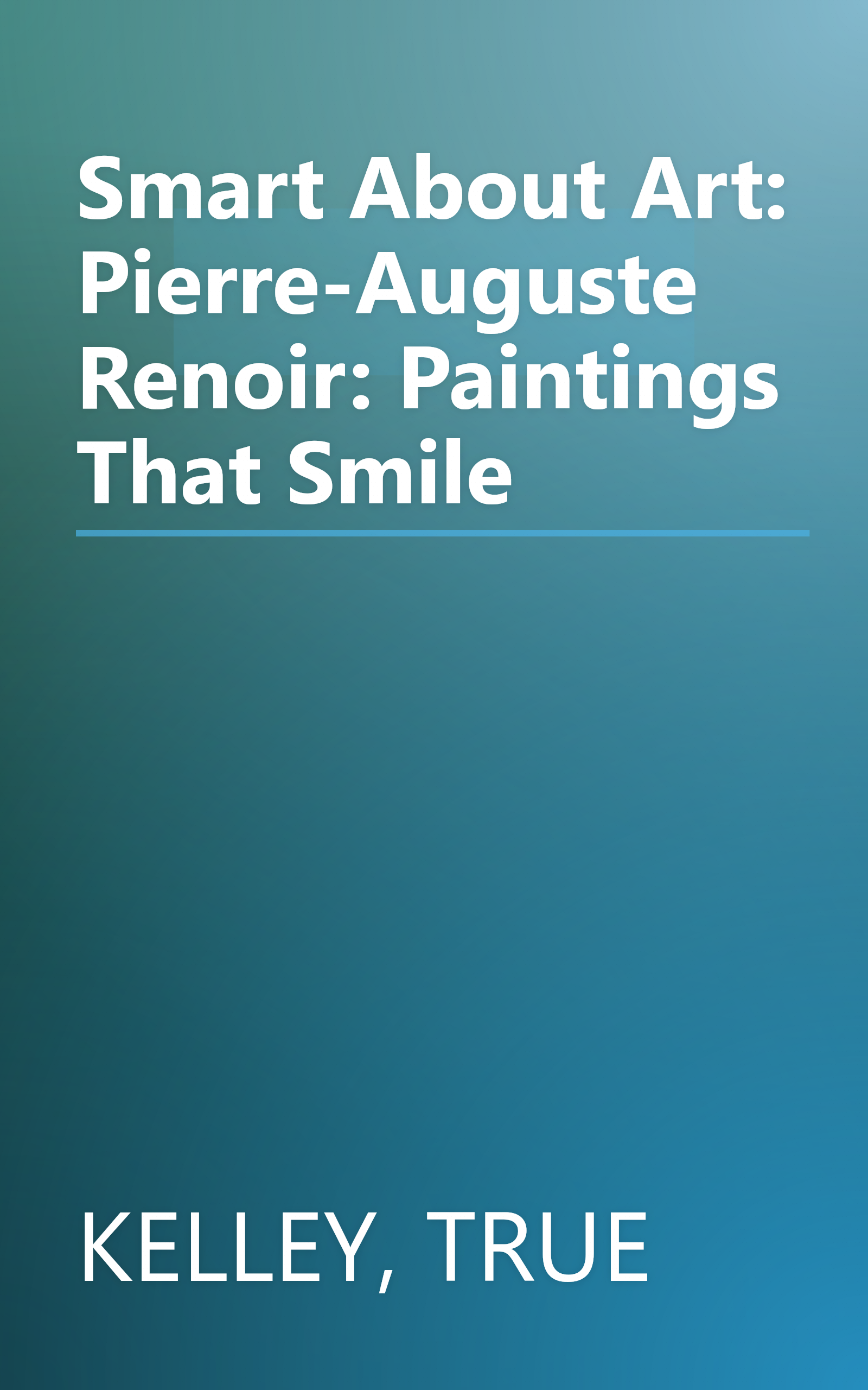 Smart About Art: Pierre-Auguste Renoir: Paintings That Smile book cover