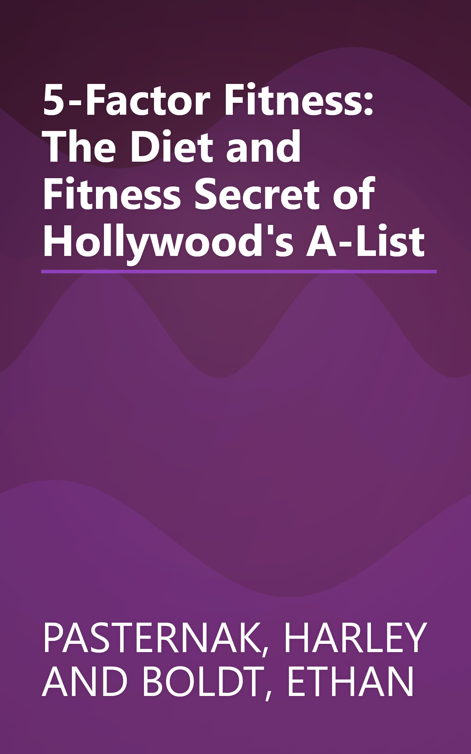 5-Factor Fitness: The Diet and Fitness Secret of Hollywood's A-List book cover