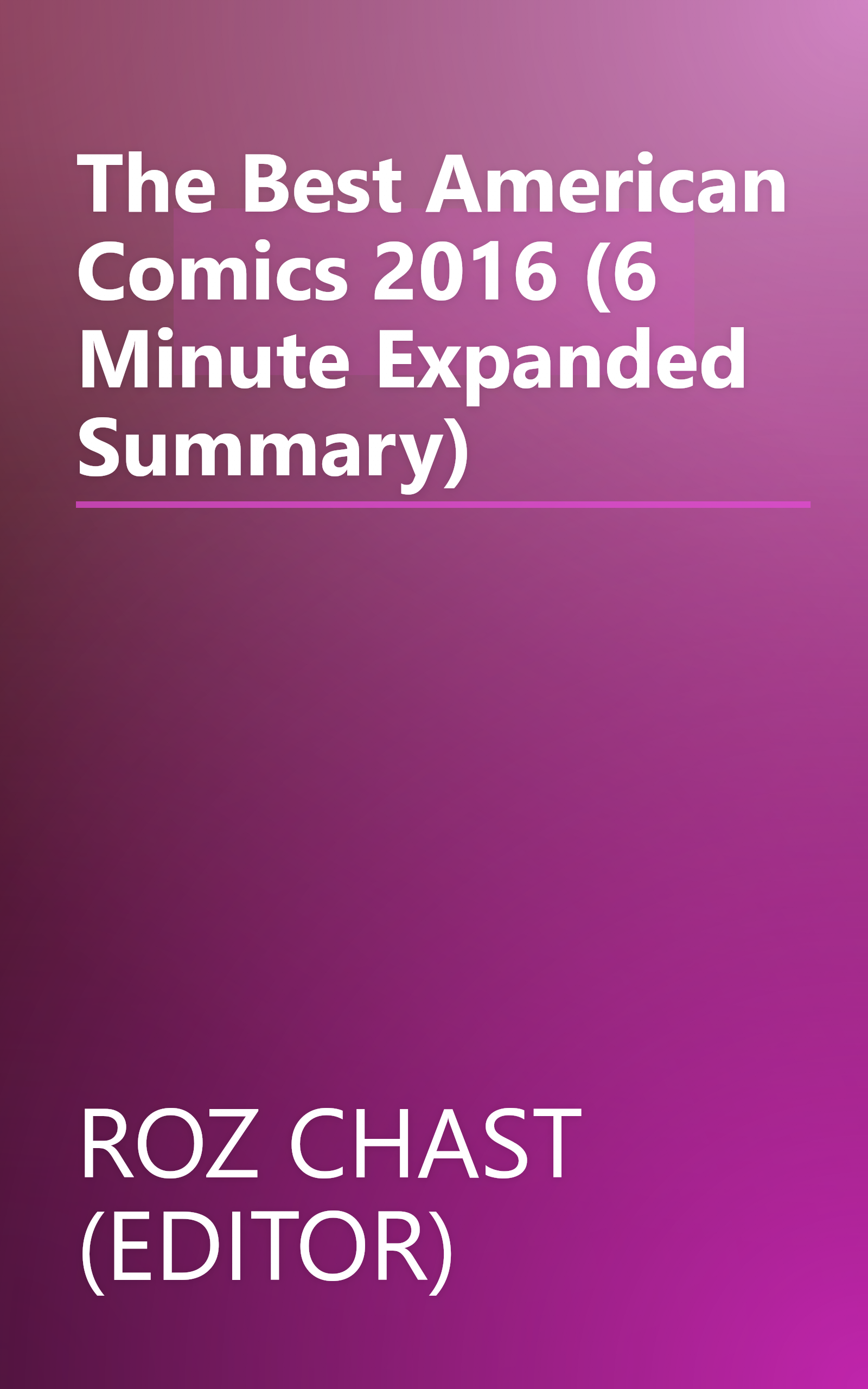 The Best American Comics 2016 (6 Minute   Expanded Summary) book cover