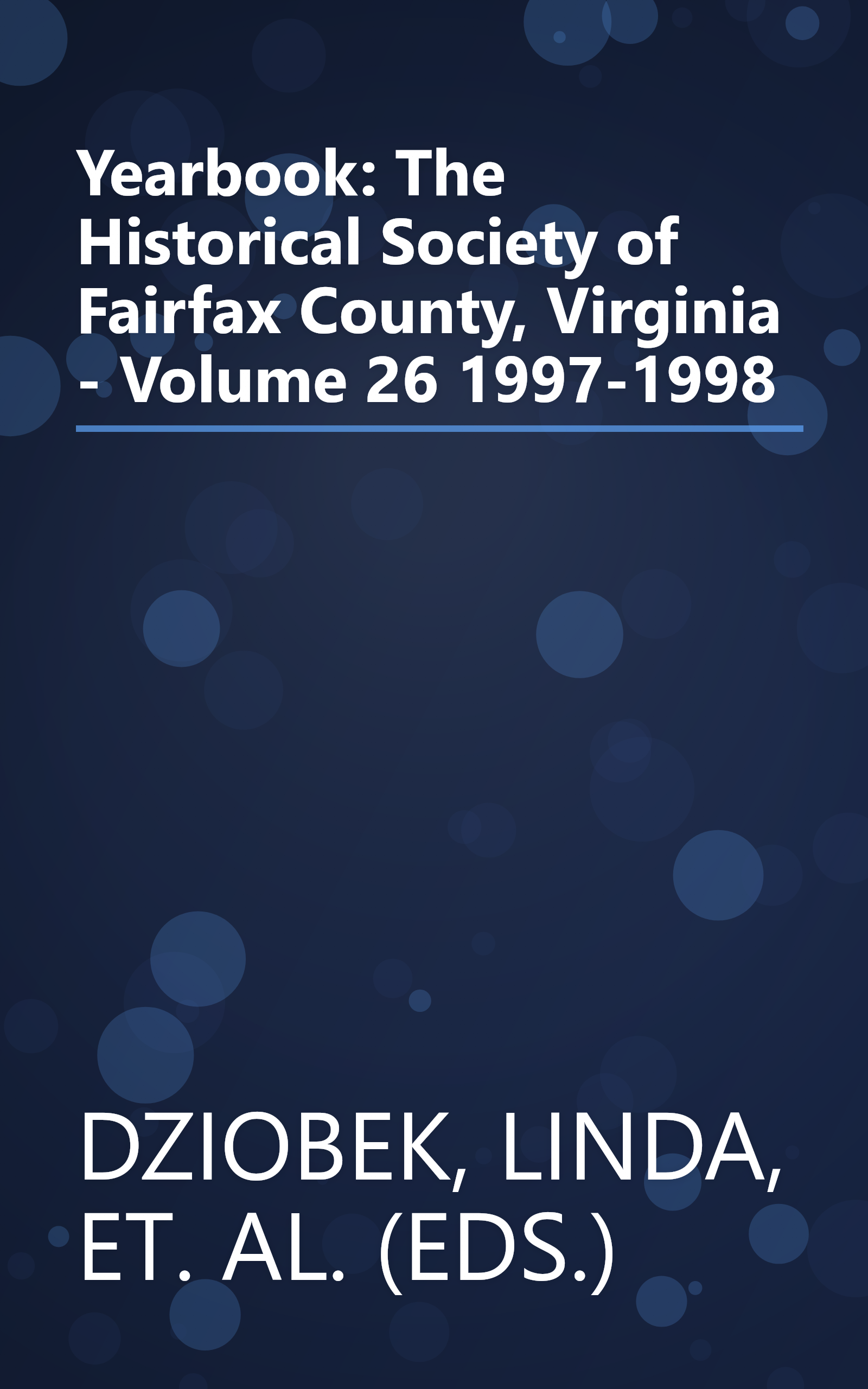 Yearbook: The Historical Society of Fairfax County, Virginia - Volume 26 1997-1998 book cover