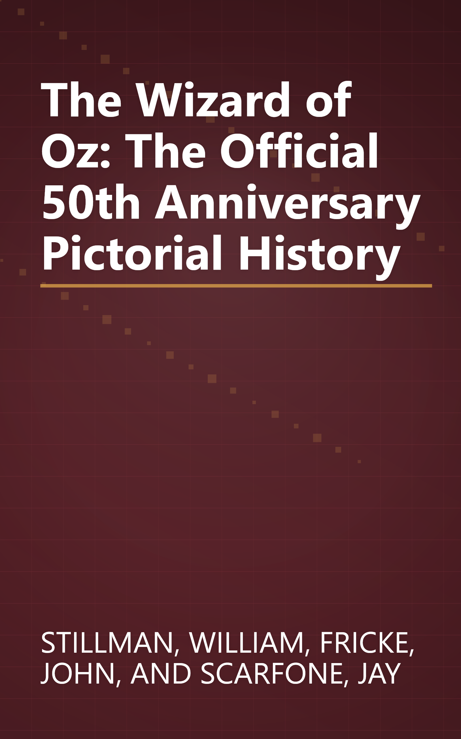 The Wizard of Oz: The Official 50th Anniversary Pictorial History book cover