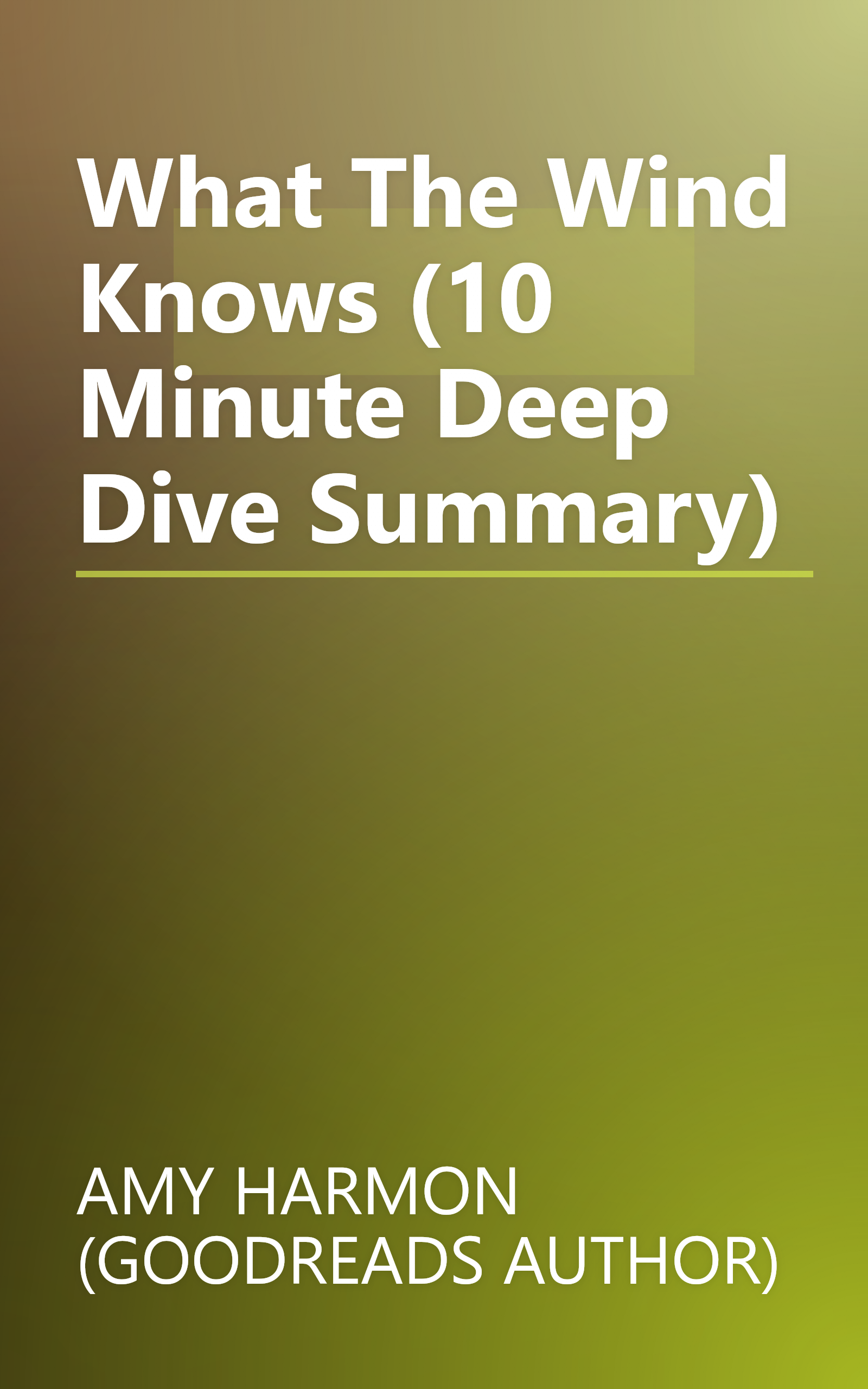 What The Wind Knows (10 Minute   Deep Dive Summary) book cover