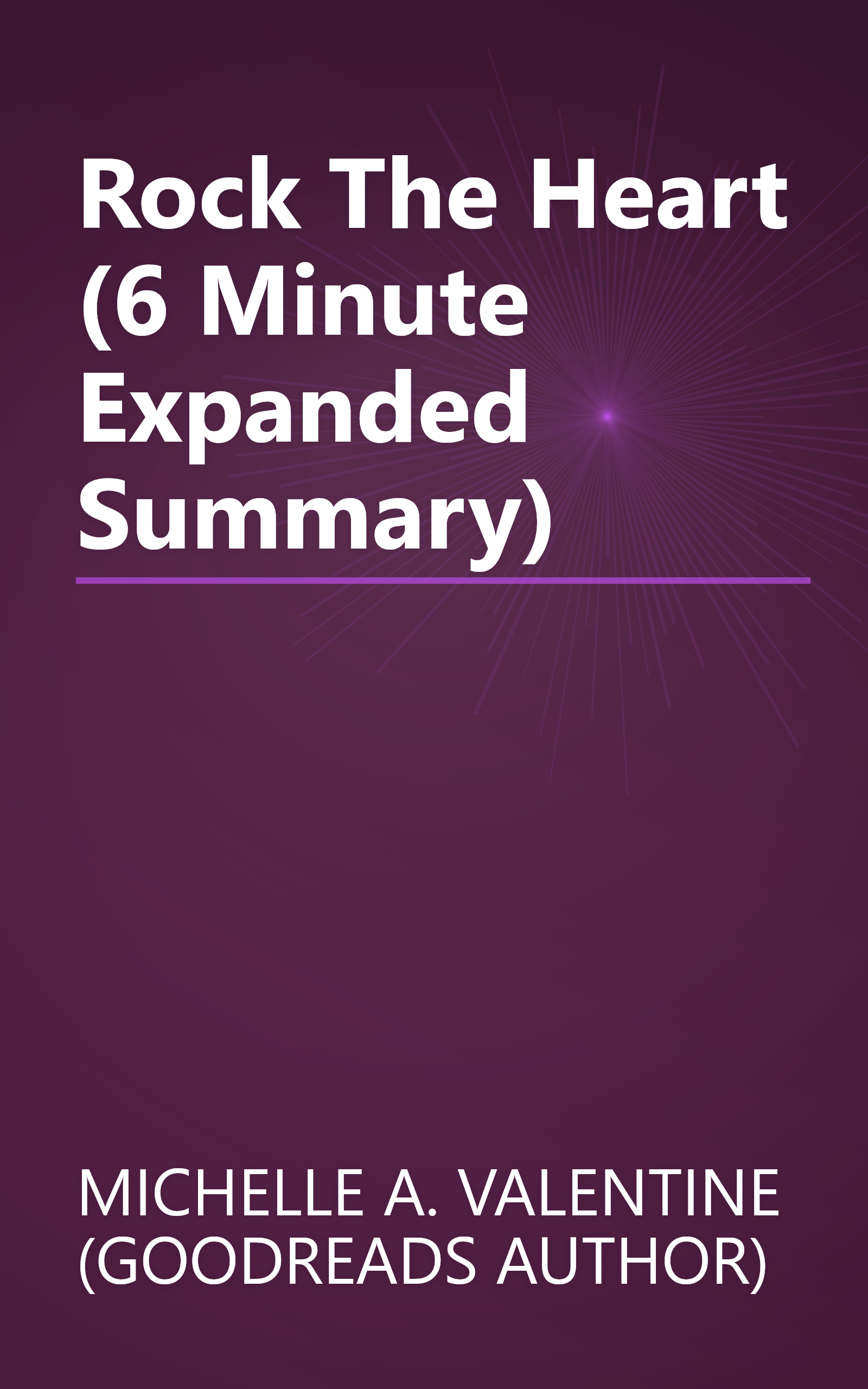 Rock The Heart (6 Minute   Expanded Summary) book cover