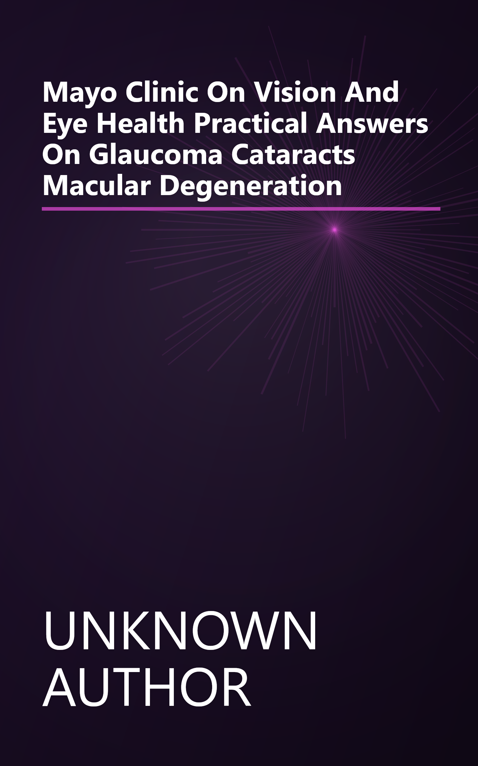 Mayo Clinic On Vision And Eye Health  Practical Answers On Glaucoma  Cataracts  Macular Degeneration book cover