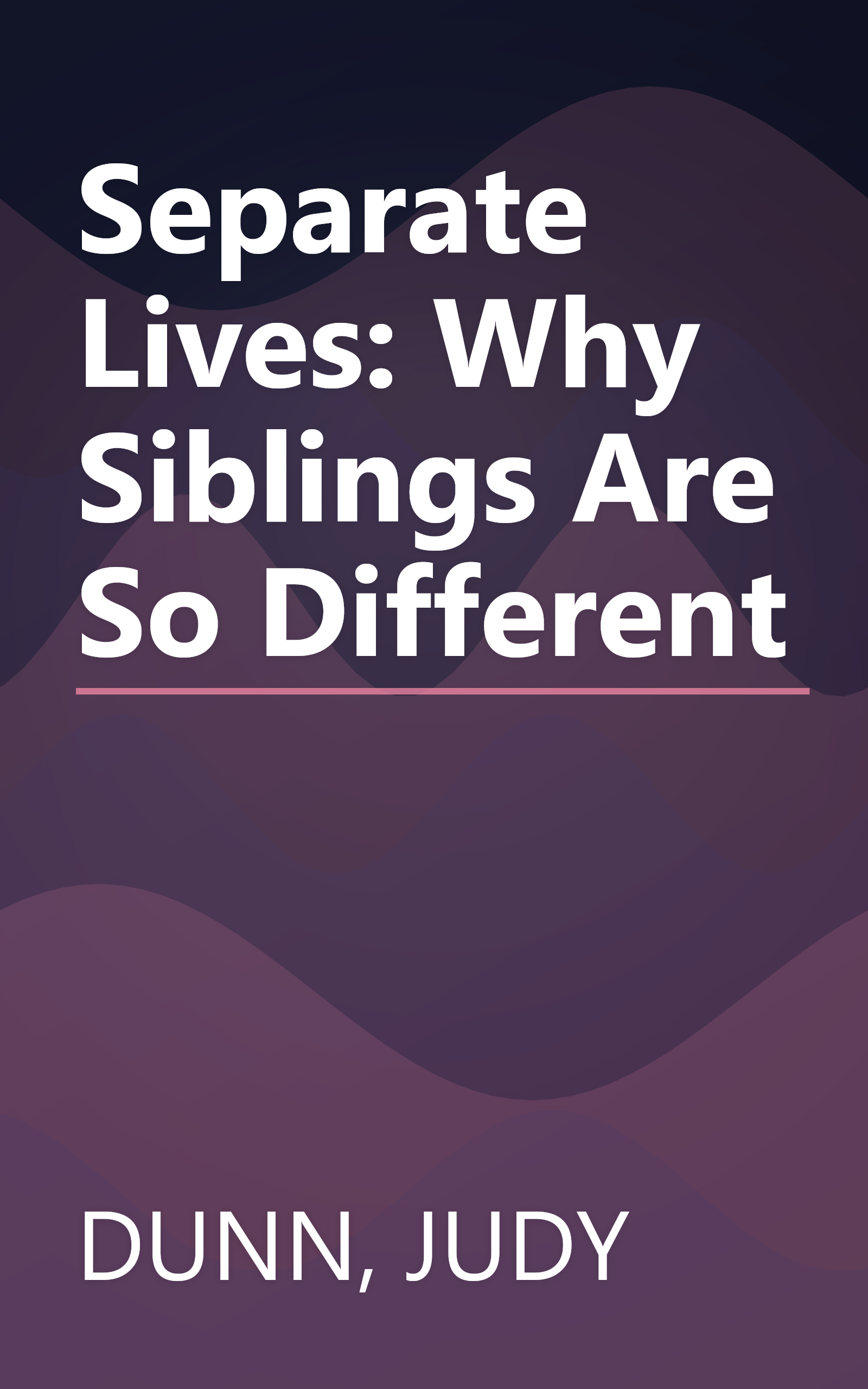 Separate Lives: Why Siblings Are So Different book cover