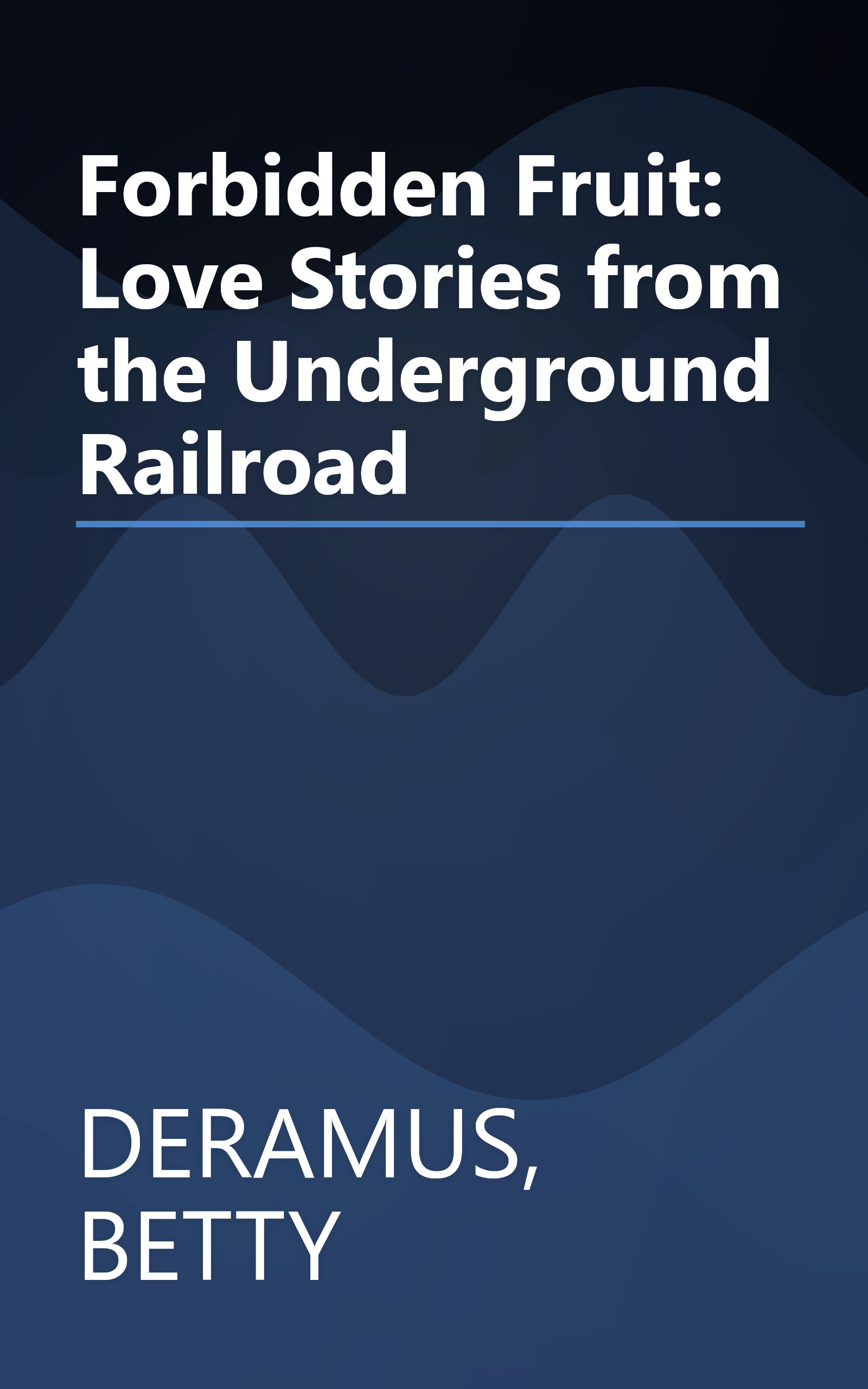 Forbidden Fruit: Love Stories from the Underground Railroad book cover