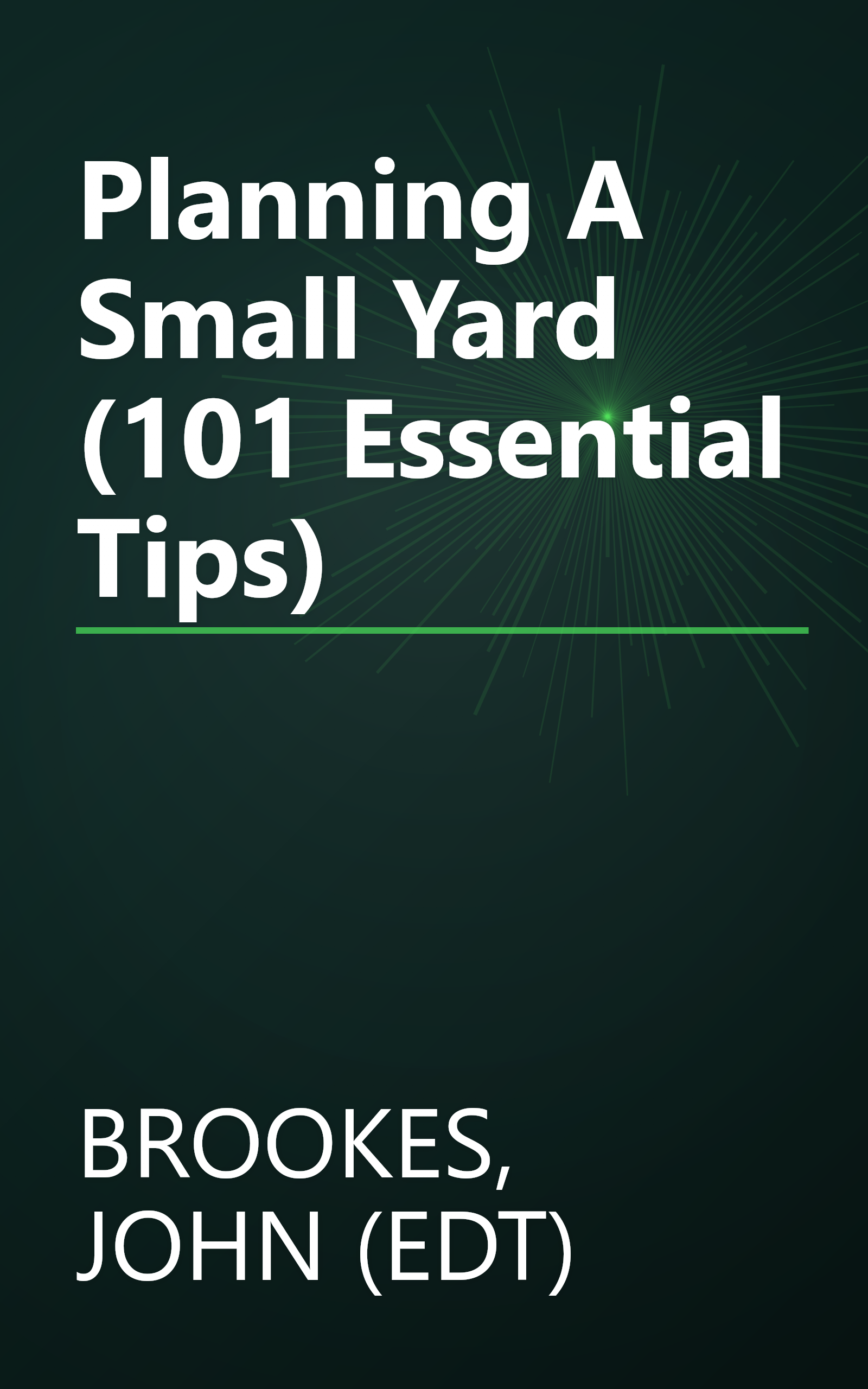 Planning A Small Yard (101 Essential Tips) book cover