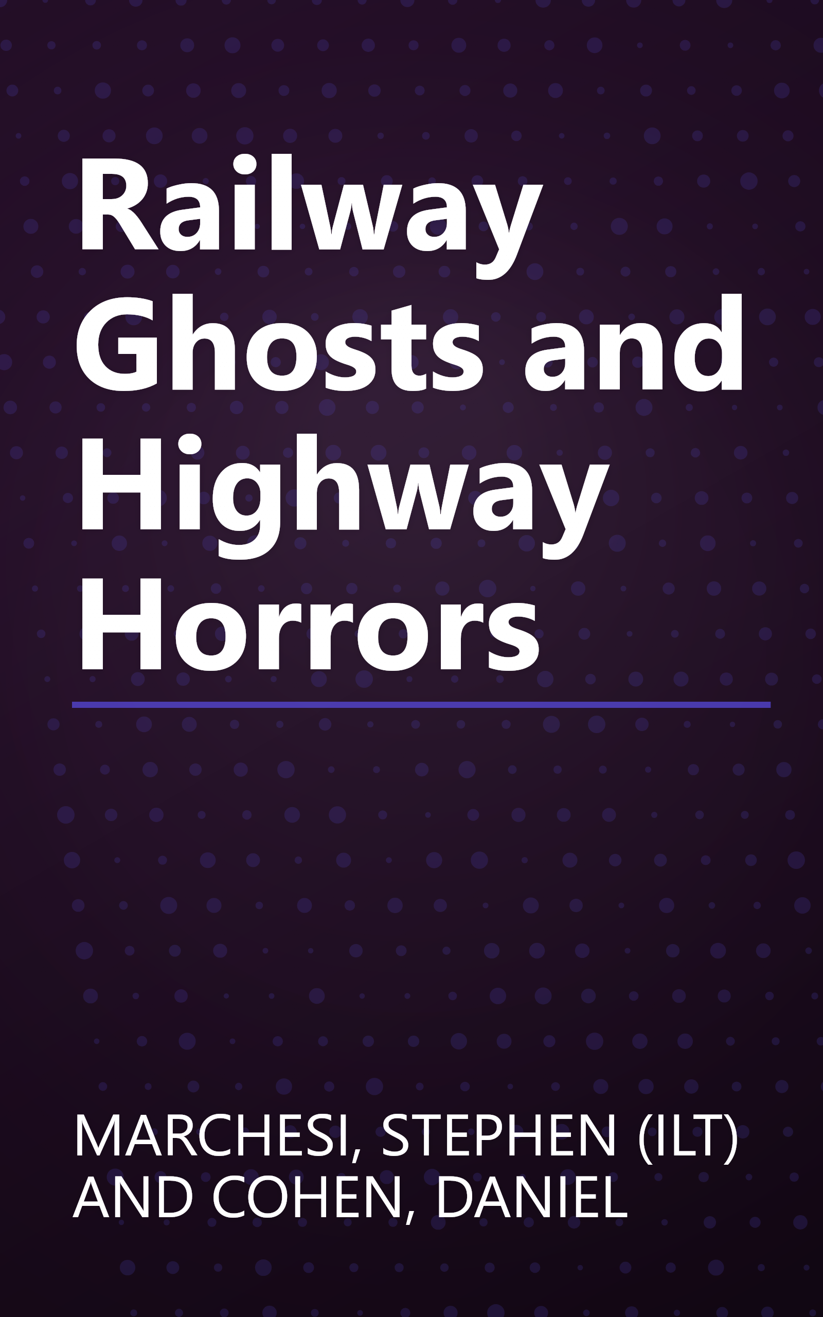 Railway Ghosts and Highway Horrors book cover