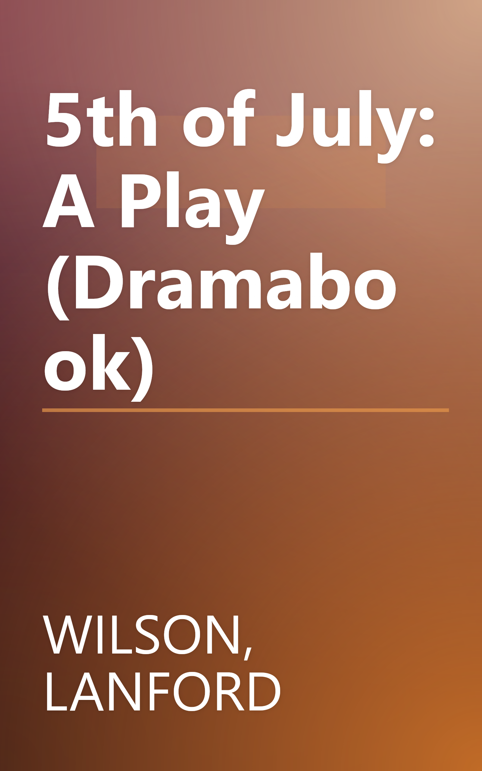 5th of July: A Play (Dramabook) book cover
