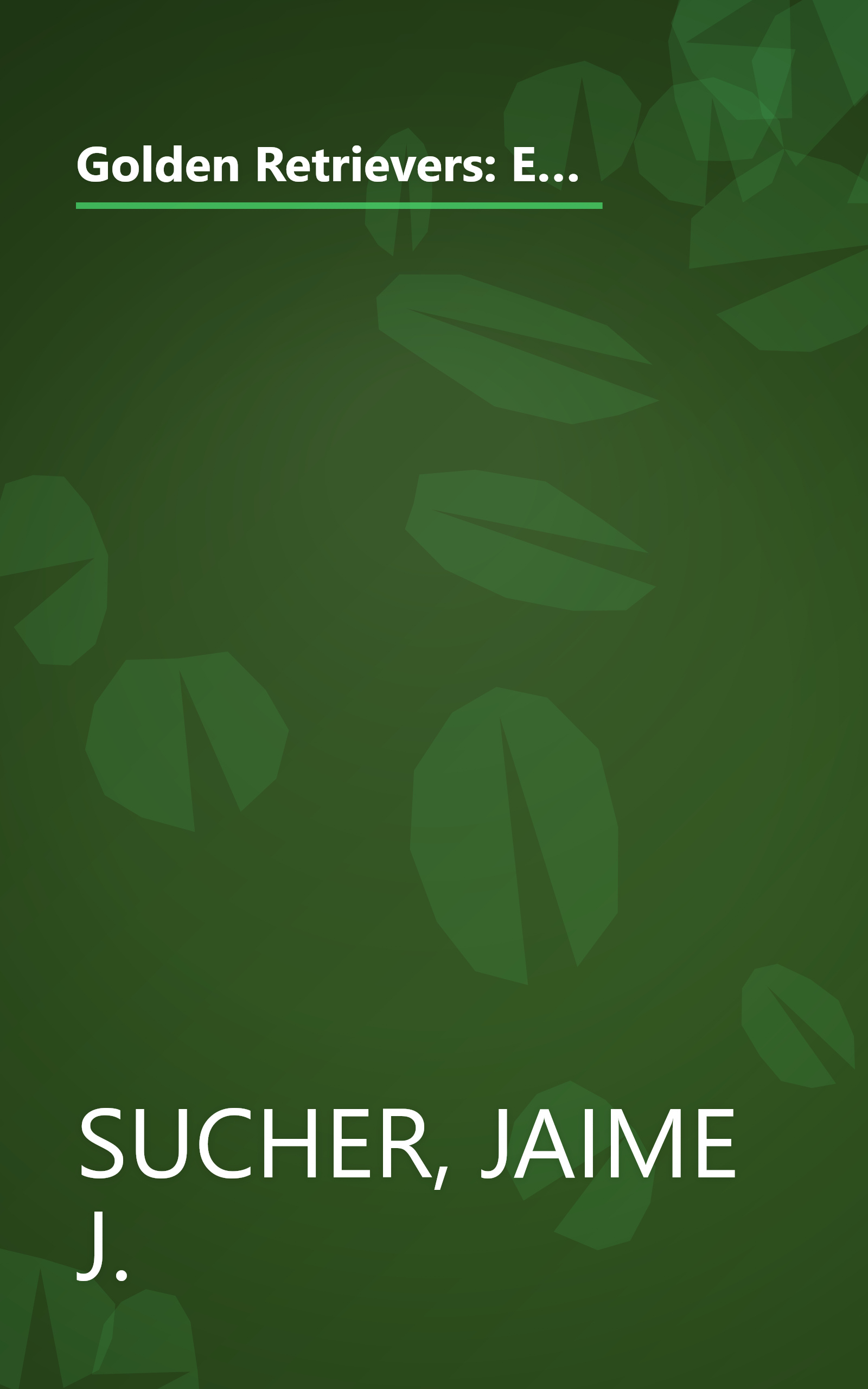 Golden Retrievers: Everything About Purchase, Care, Nutrition, Diseases, Behavior, and Breeding (Pet Owner's Manuals) book cover