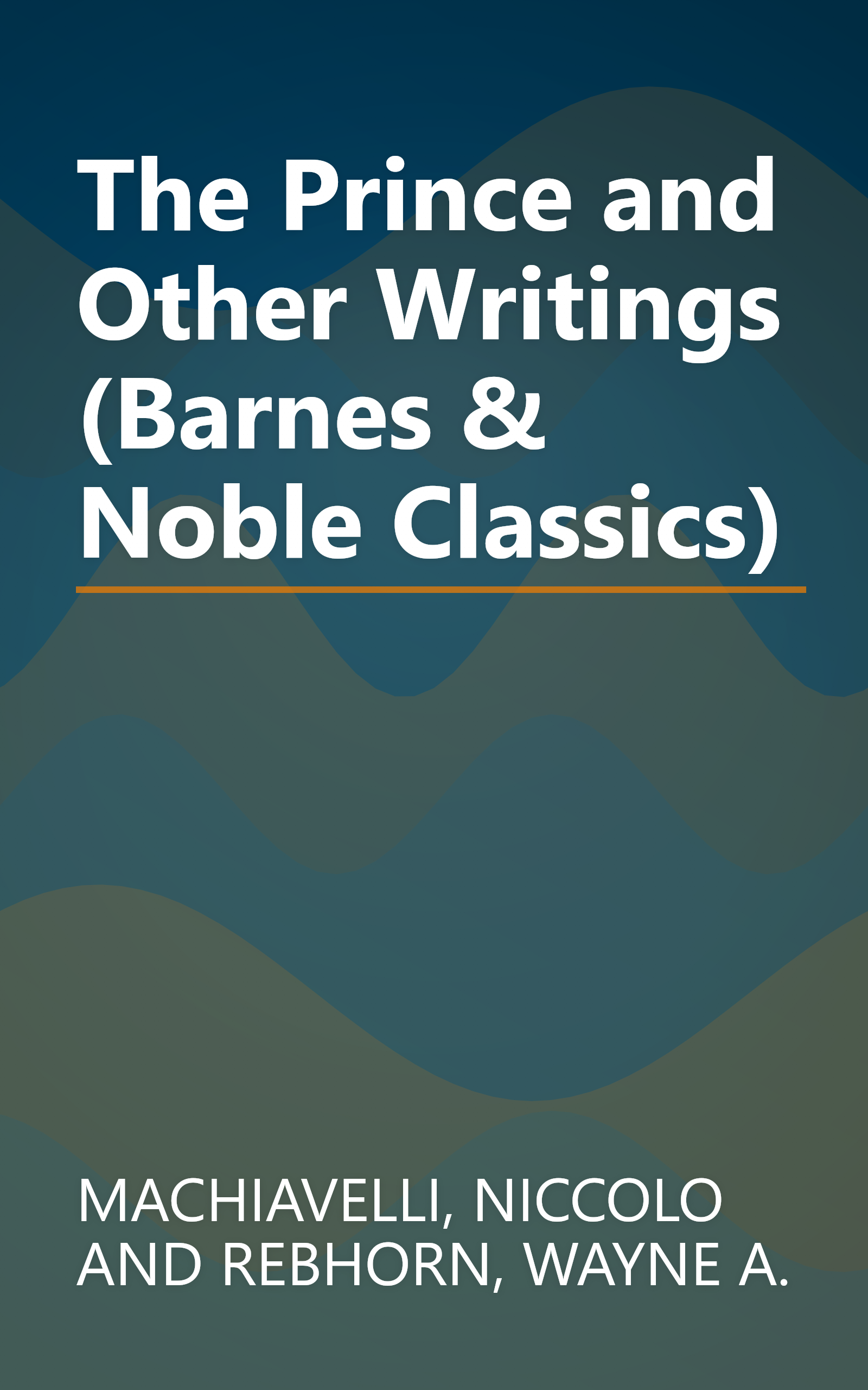 The Prince and Other Writings (Barnes & Noble Classics) book cover