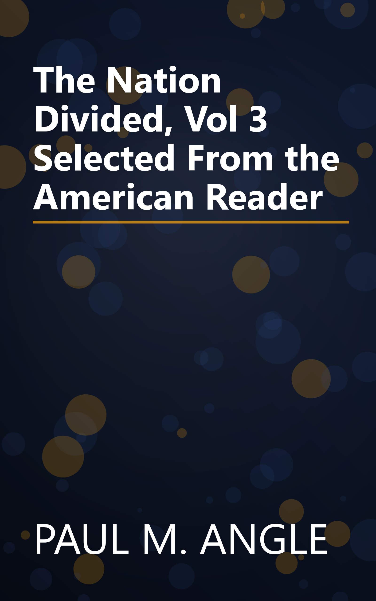 The Nation Divided, Vol 3 Selected From the American Reader book cover