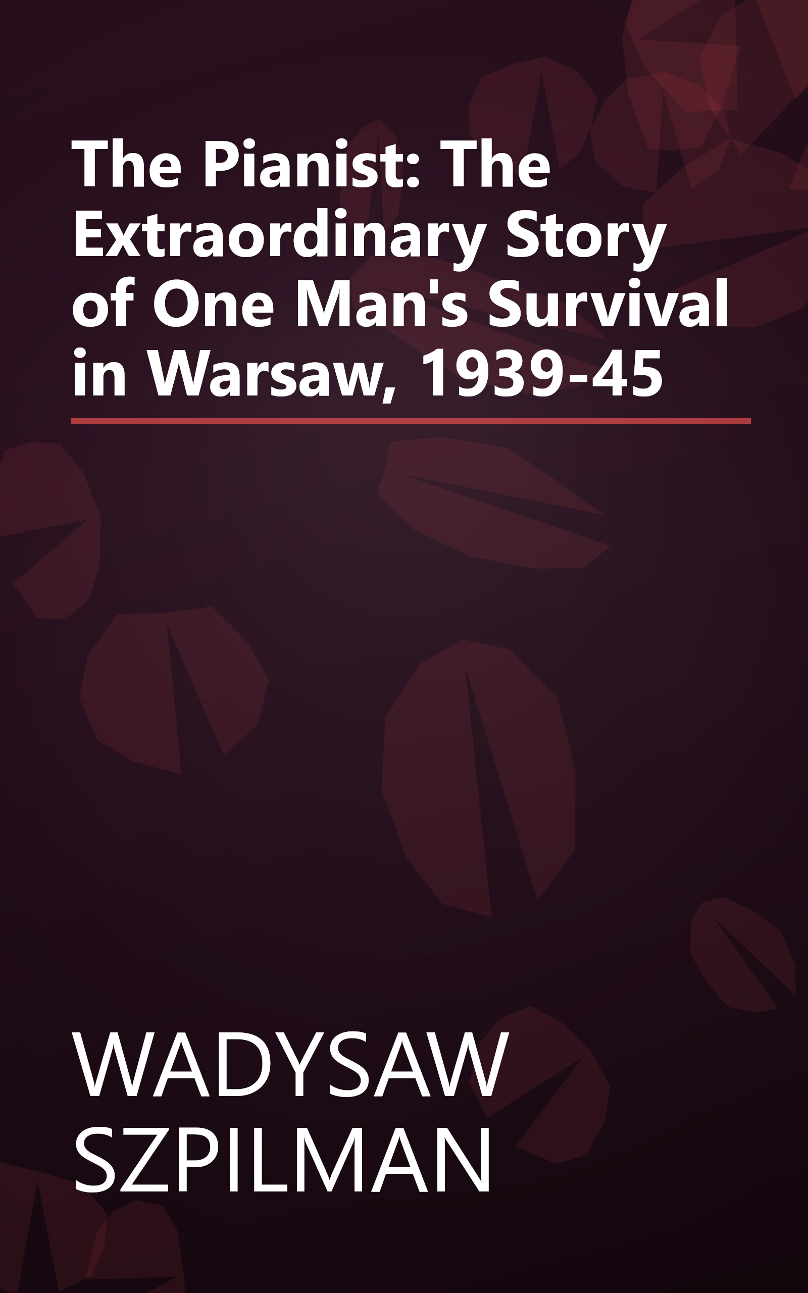 The Pianist: The Extraordinary Story of One Man's Survival in Warsaw, 1939-45 book cover