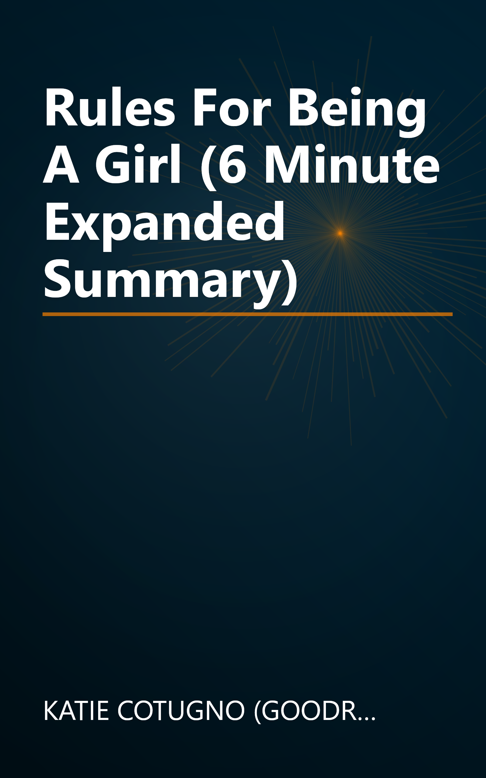 Rules For Being A Girl (6 Minute   Expanded Summary) book cover