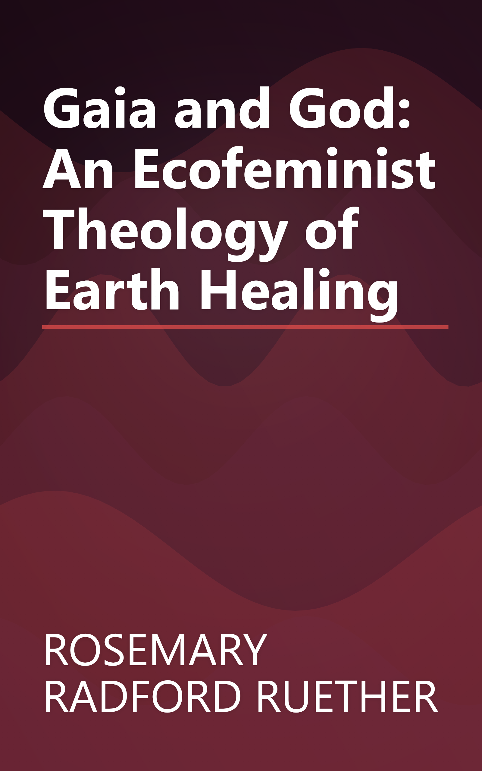 Gaia and God: An Ecofeminist Theology of Earth Healing book cover