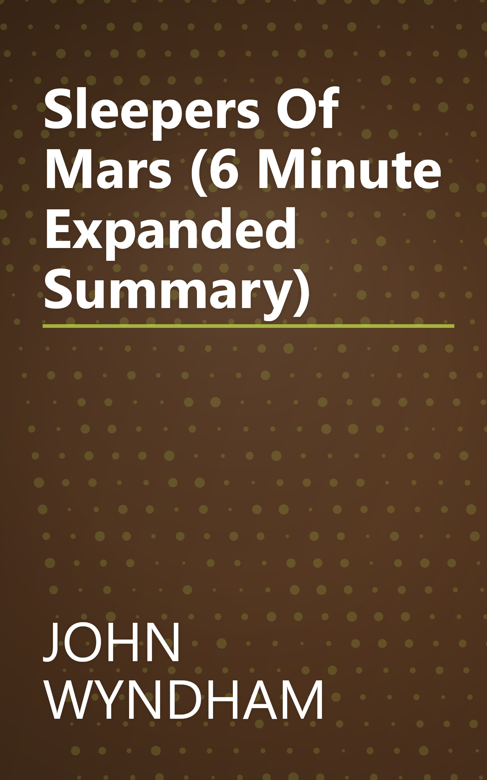 Sleepers Of Mars (6 Minute   Expanded Summary) book cover