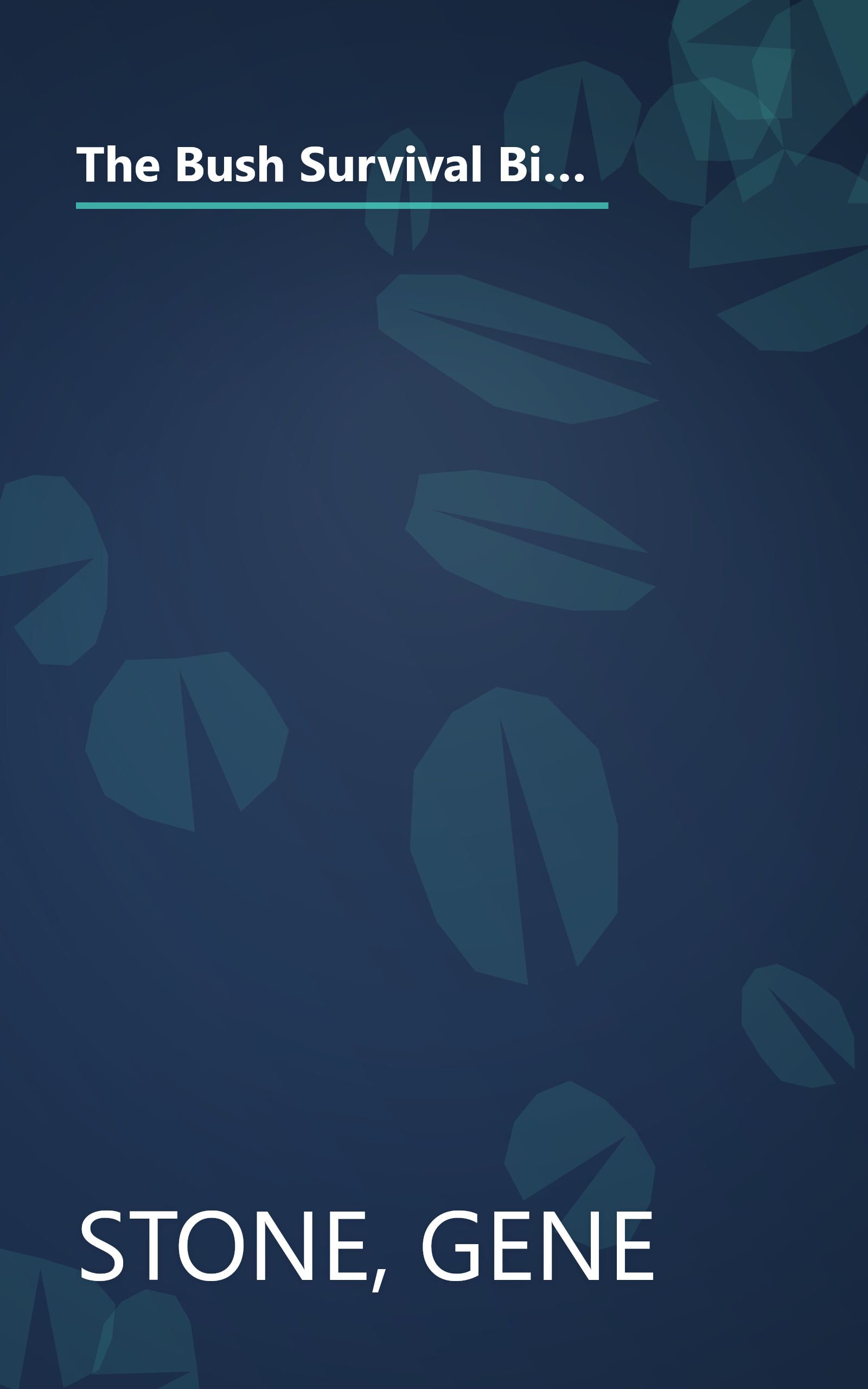 The Bush Survival Bible: 250 Ways to Make it Through the Next Four Years Without Misunderestimating the Dangers Ahead, and Other Subliminable Stategeries book cover