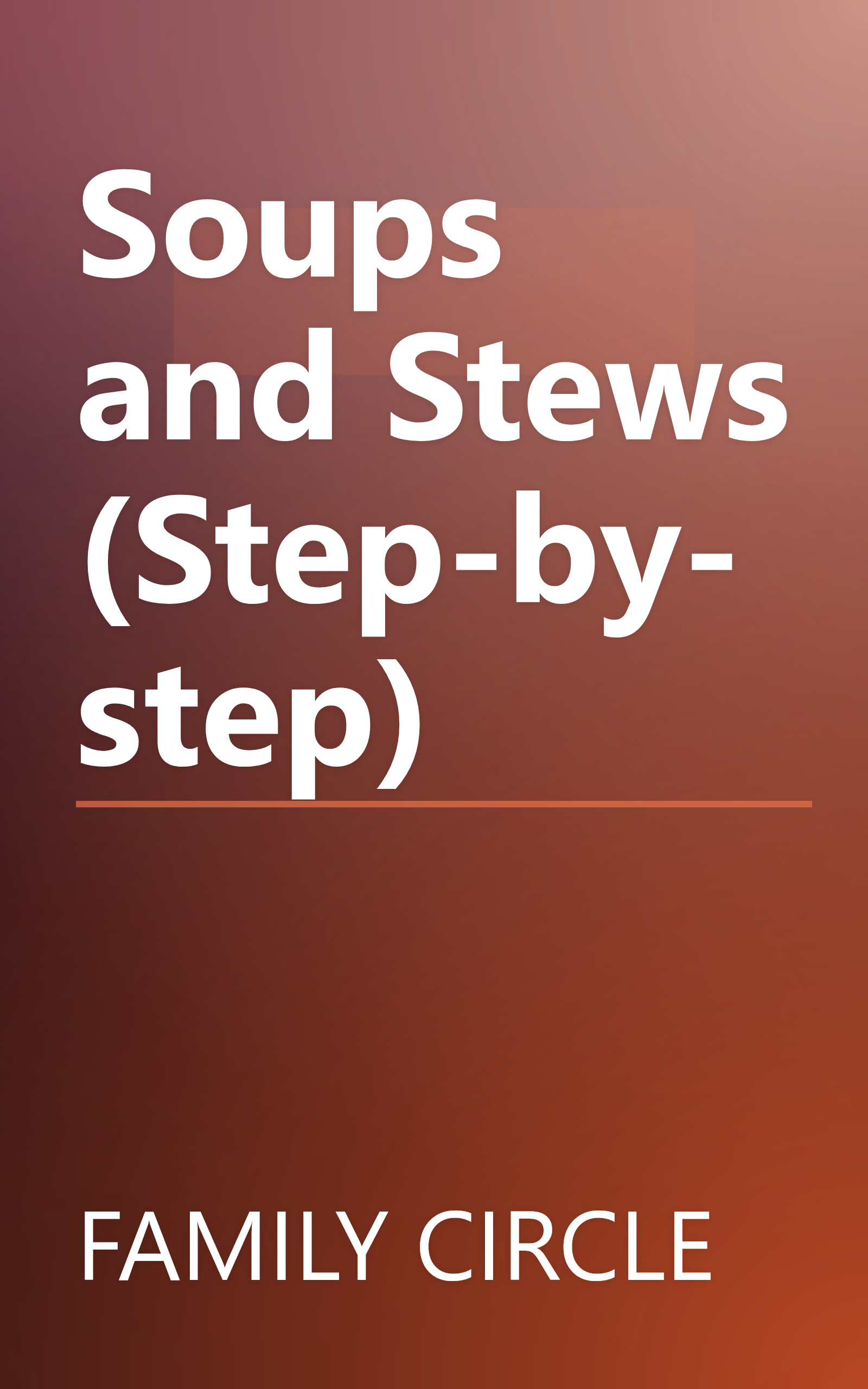 Soups and Stews (Step-by-step) book cover
