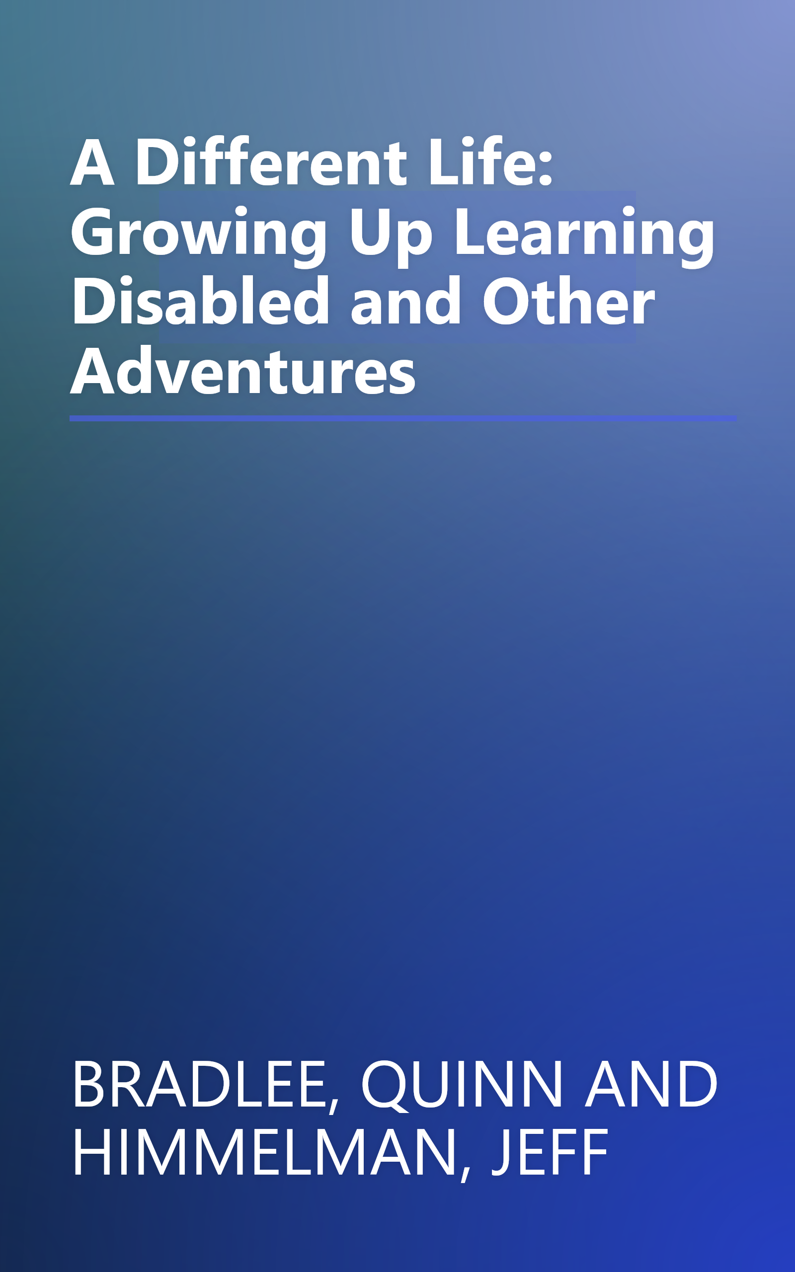A Different Life: Growing Up Learning Disabled and Other Adventures book cover