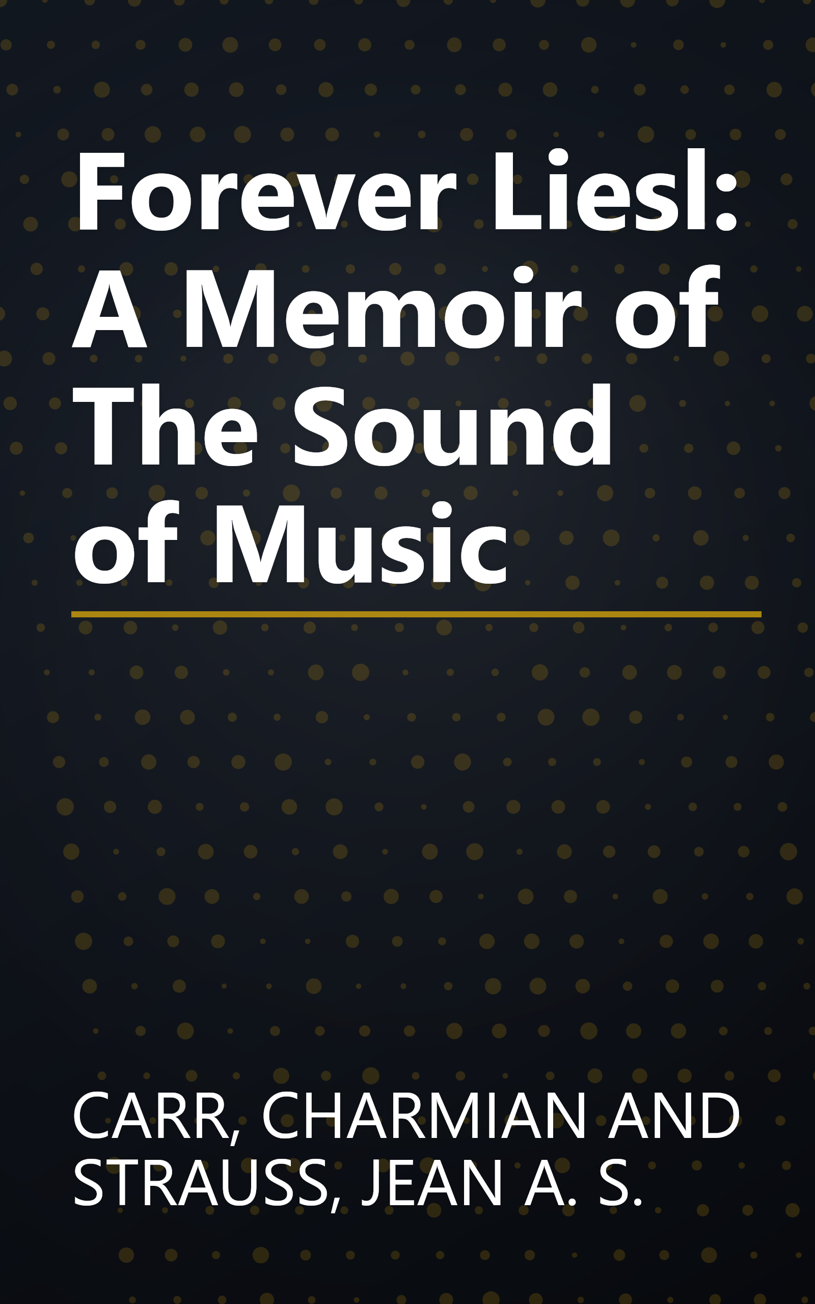 Forever Liesl: A Memoir of The Sound of Music book cover