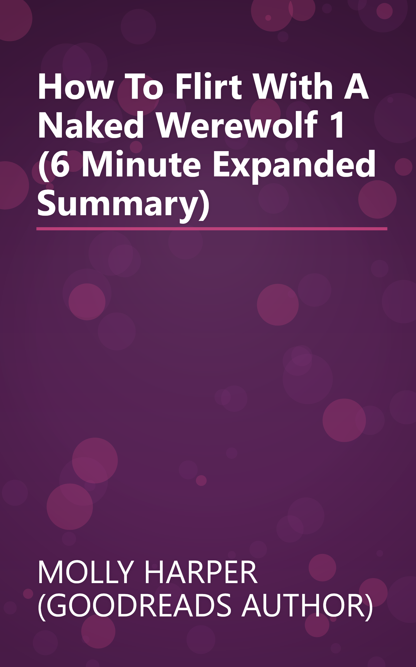 How To Flirt With A Naked Werewolf 1 (6 Minute   Expanded Summary) book cover