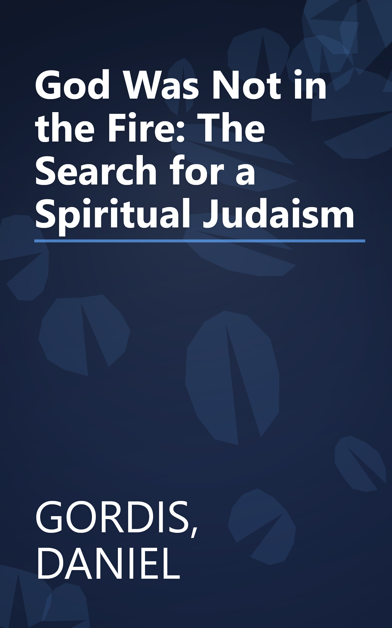 God Was Not in the Fire: The Search for a Spiritual Judaism book cover