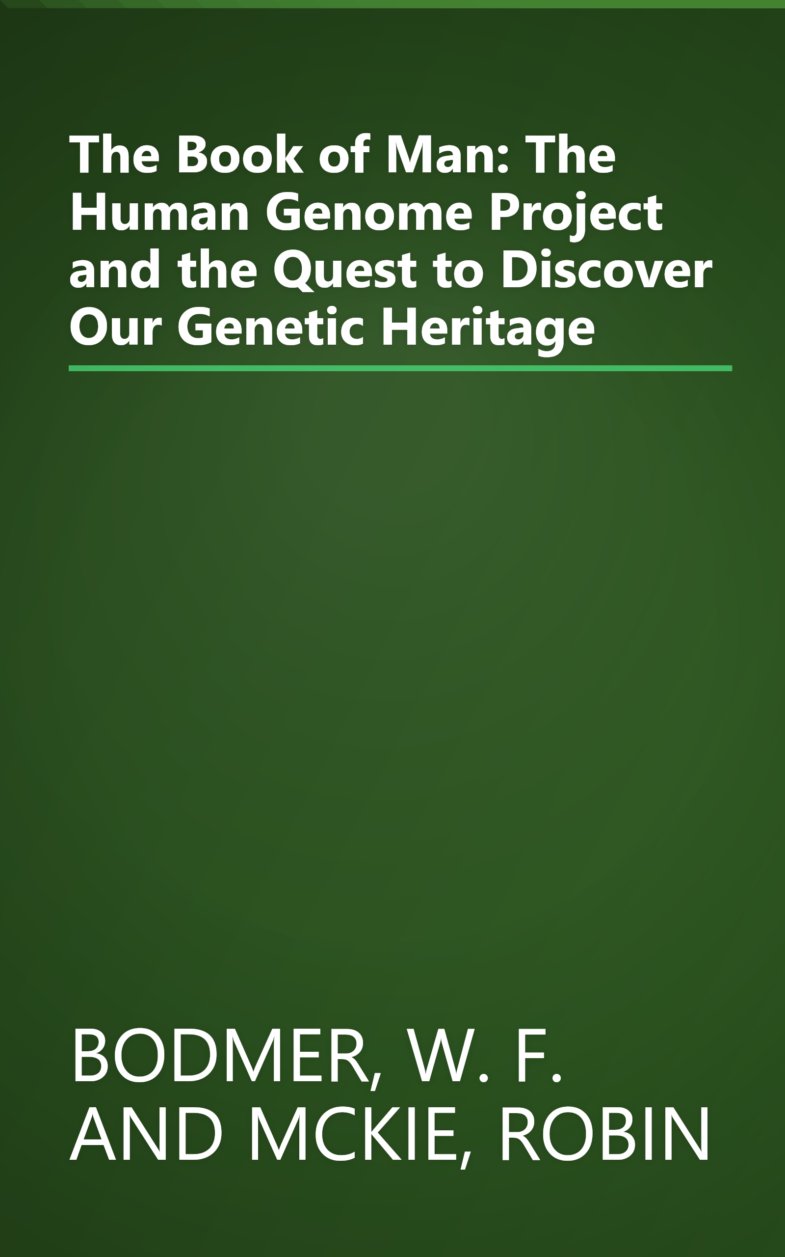 The Book of Man: The Human Genome Project and the Quest to Discover Our Genetic Heritage book cover